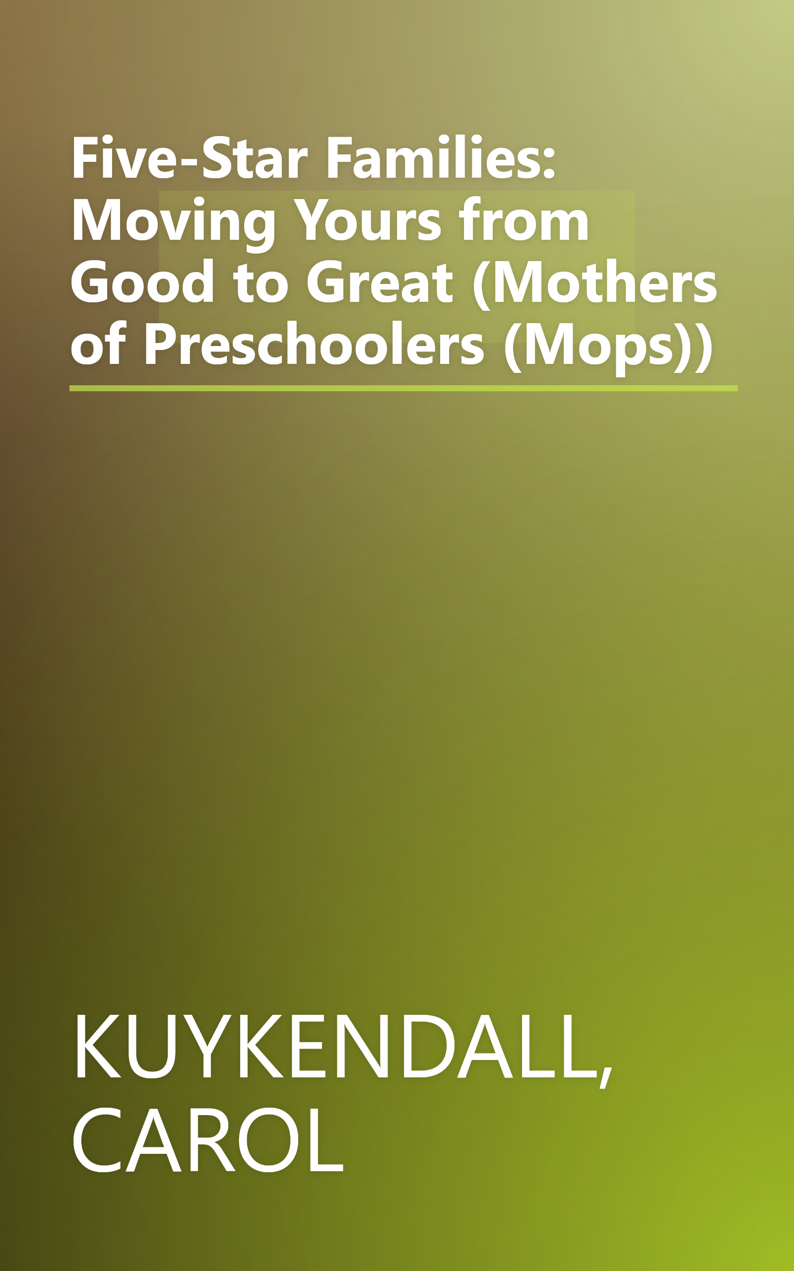 Five-Star Families: Moving Yours from Good to Great (Mothers of Preschoolers (Mops)) book cover