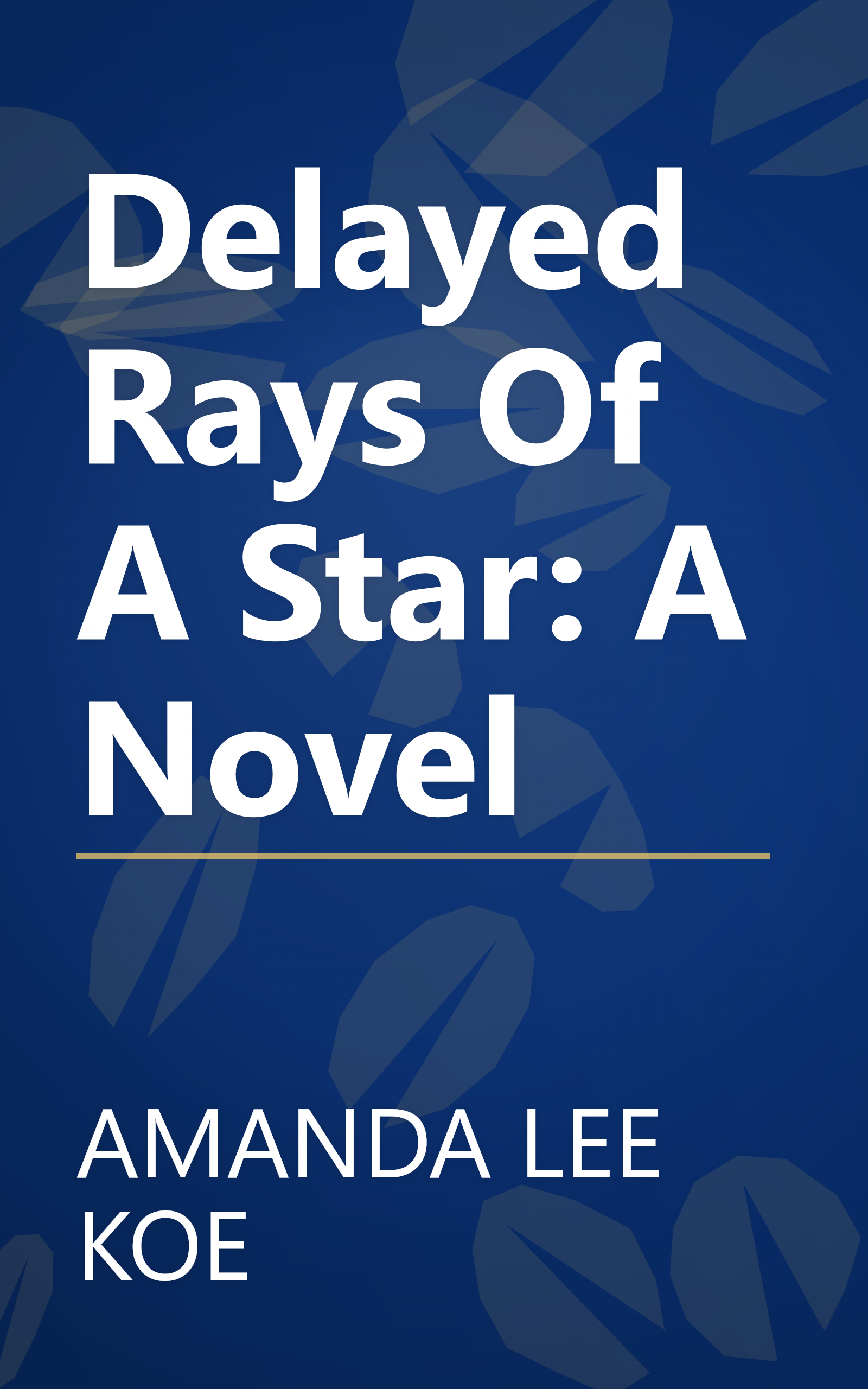 Delayed Rays Of A Star: A Novel book cover
