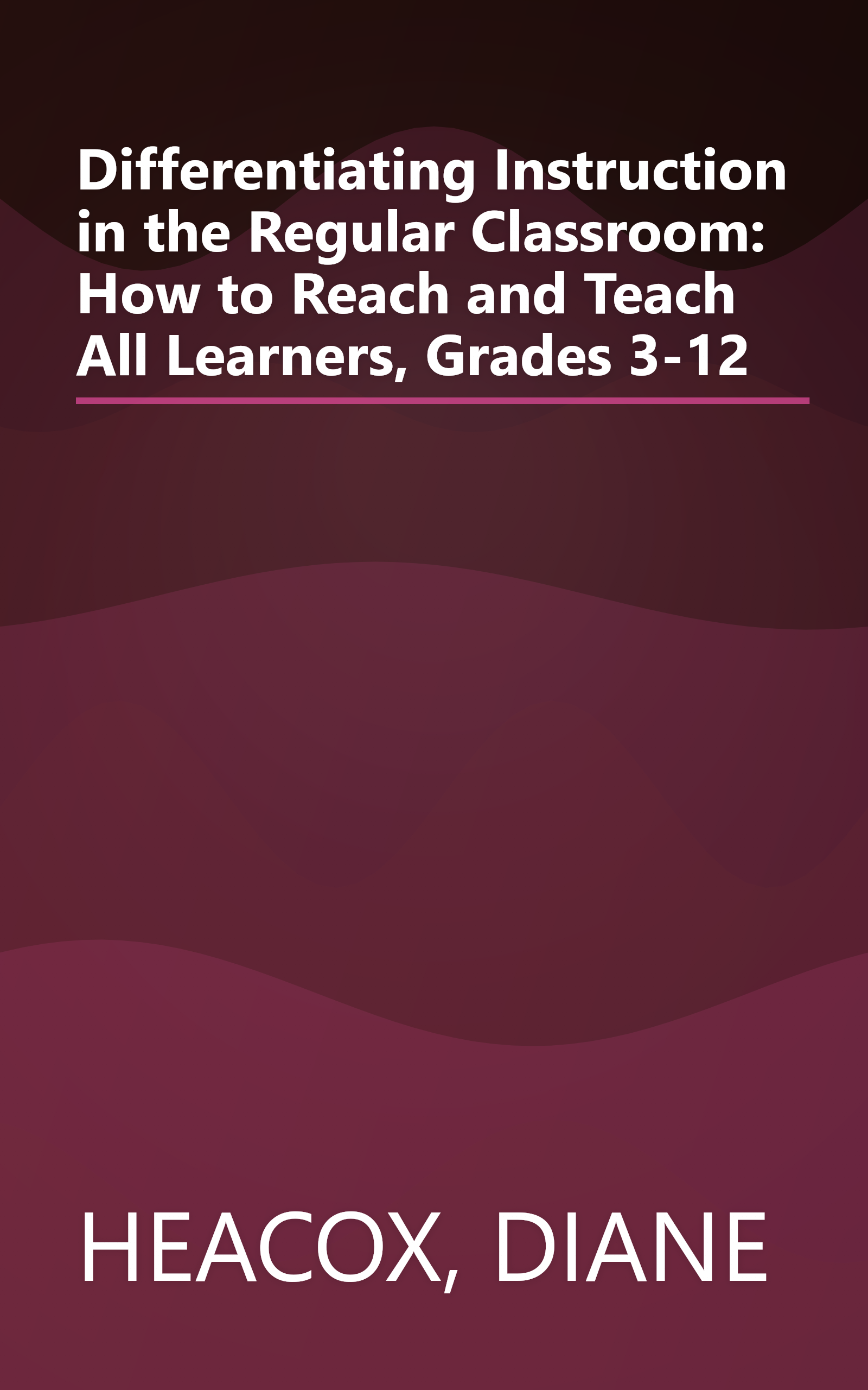 Differentiating Instruction in the Regular Classroom: How to Reach and Teach All Learners, Grades 3-12 book cover