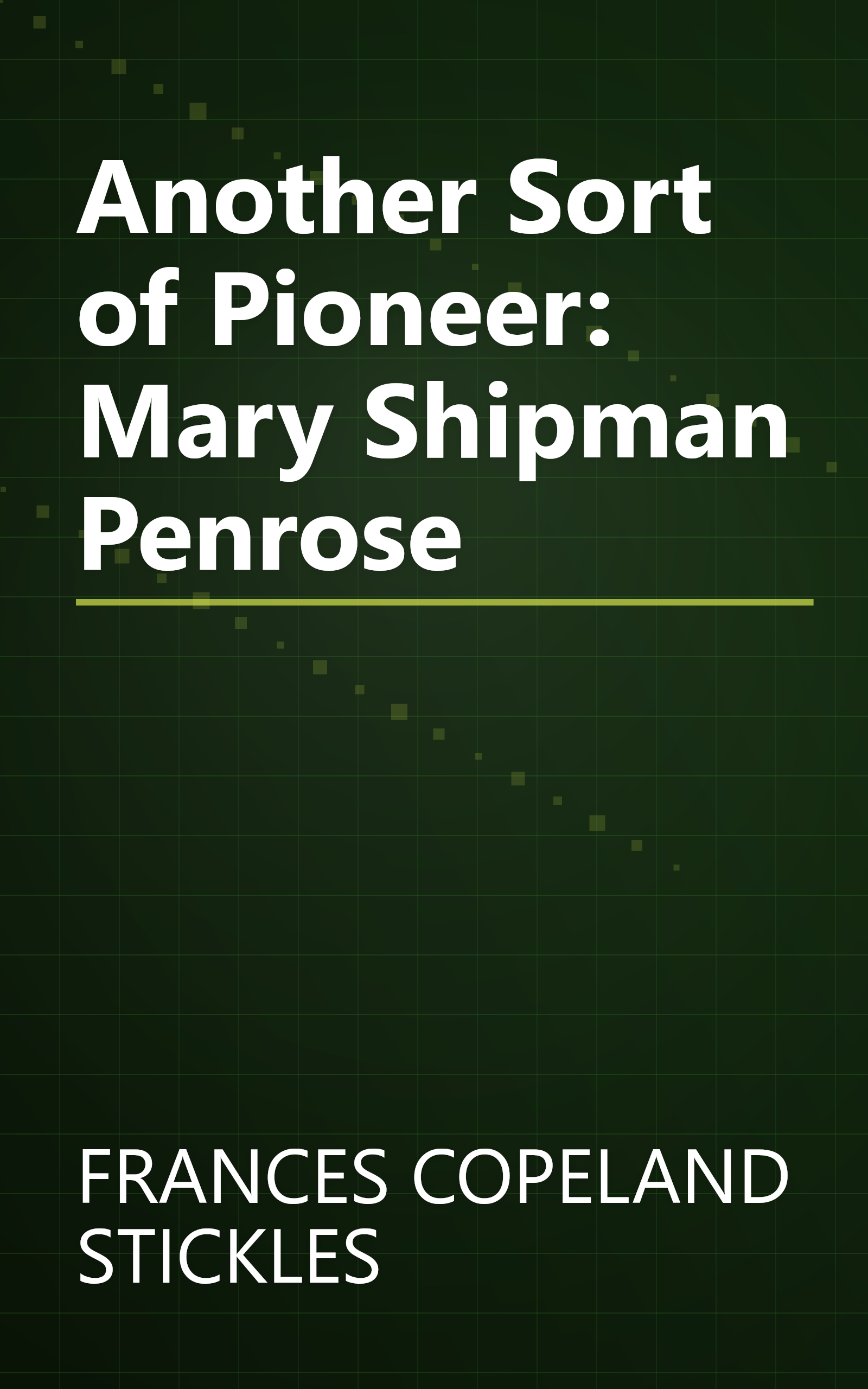 Another Sort of Pioneer: Mary Shipman Penrose book cover