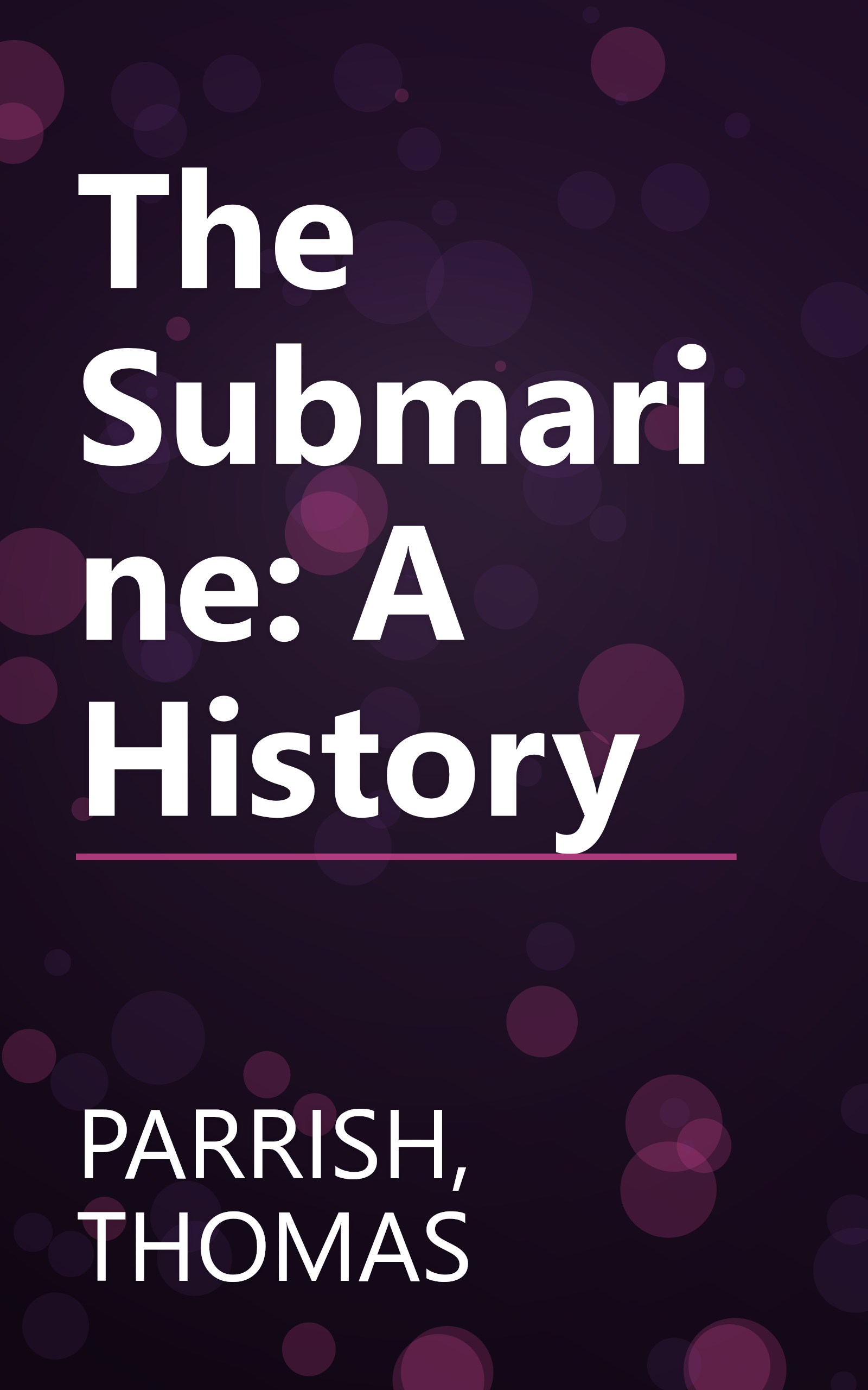 The Submarine: A History book cover
