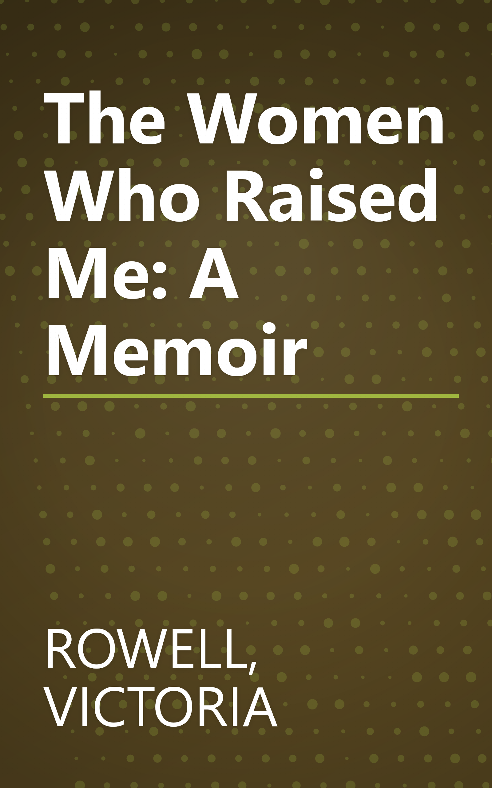 The Women Who Raised Me: A Memoir book cover