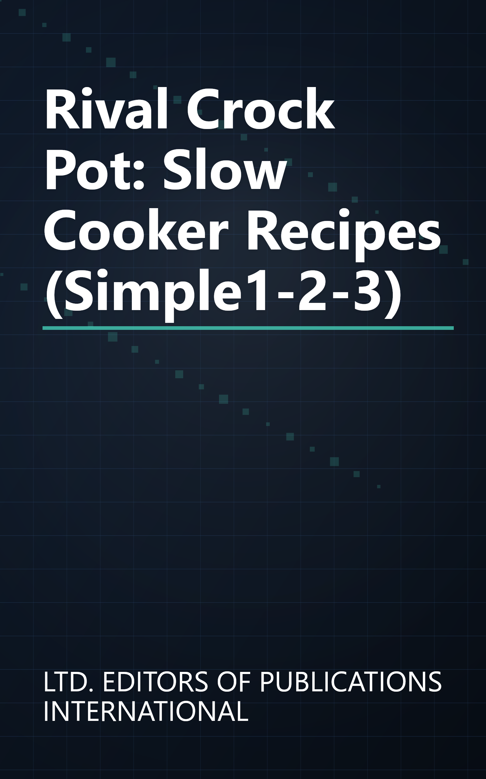 Rival Crock Pot: Slow Cooker Recipes (Simple1-2-3) book cover