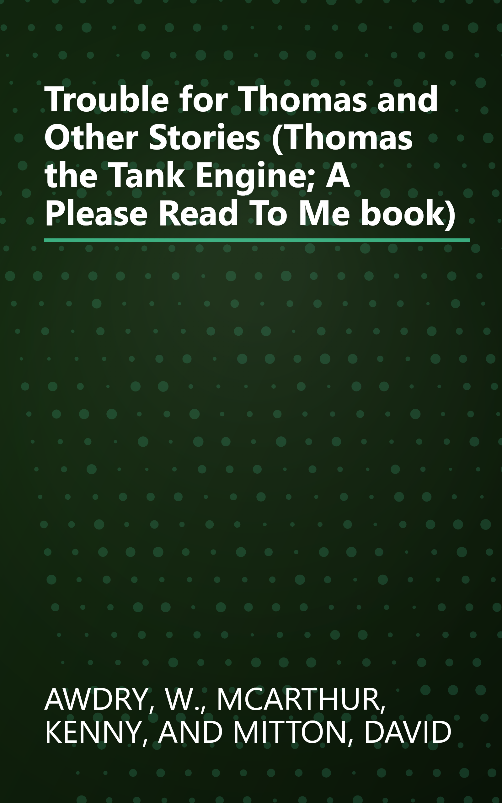 Trouble for Thomas and Other Stories (Thomas the Tank Engine; A Please Read To Me book) book cover