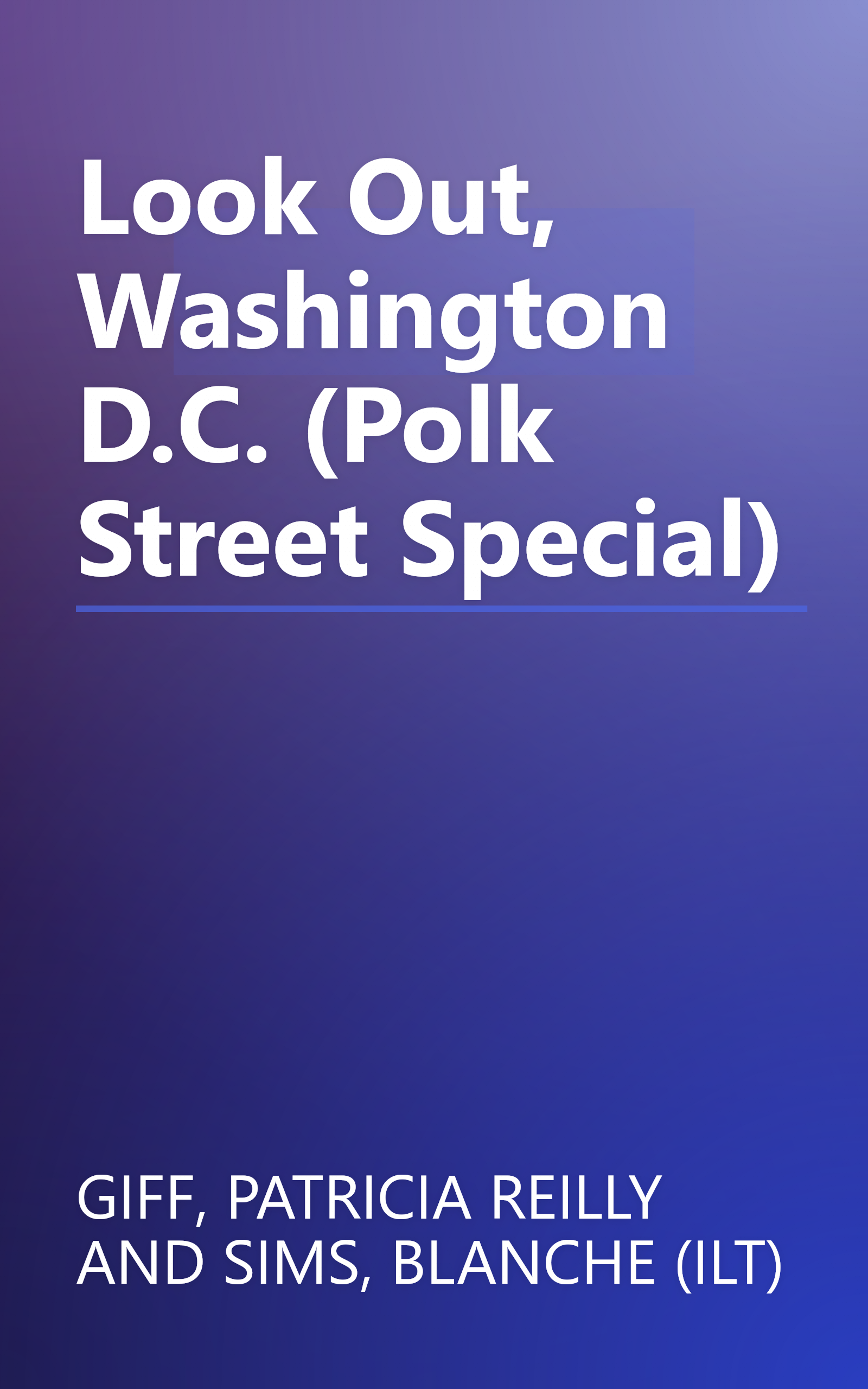 Look Out, Washington D.C. (Polk Street Special) book cover