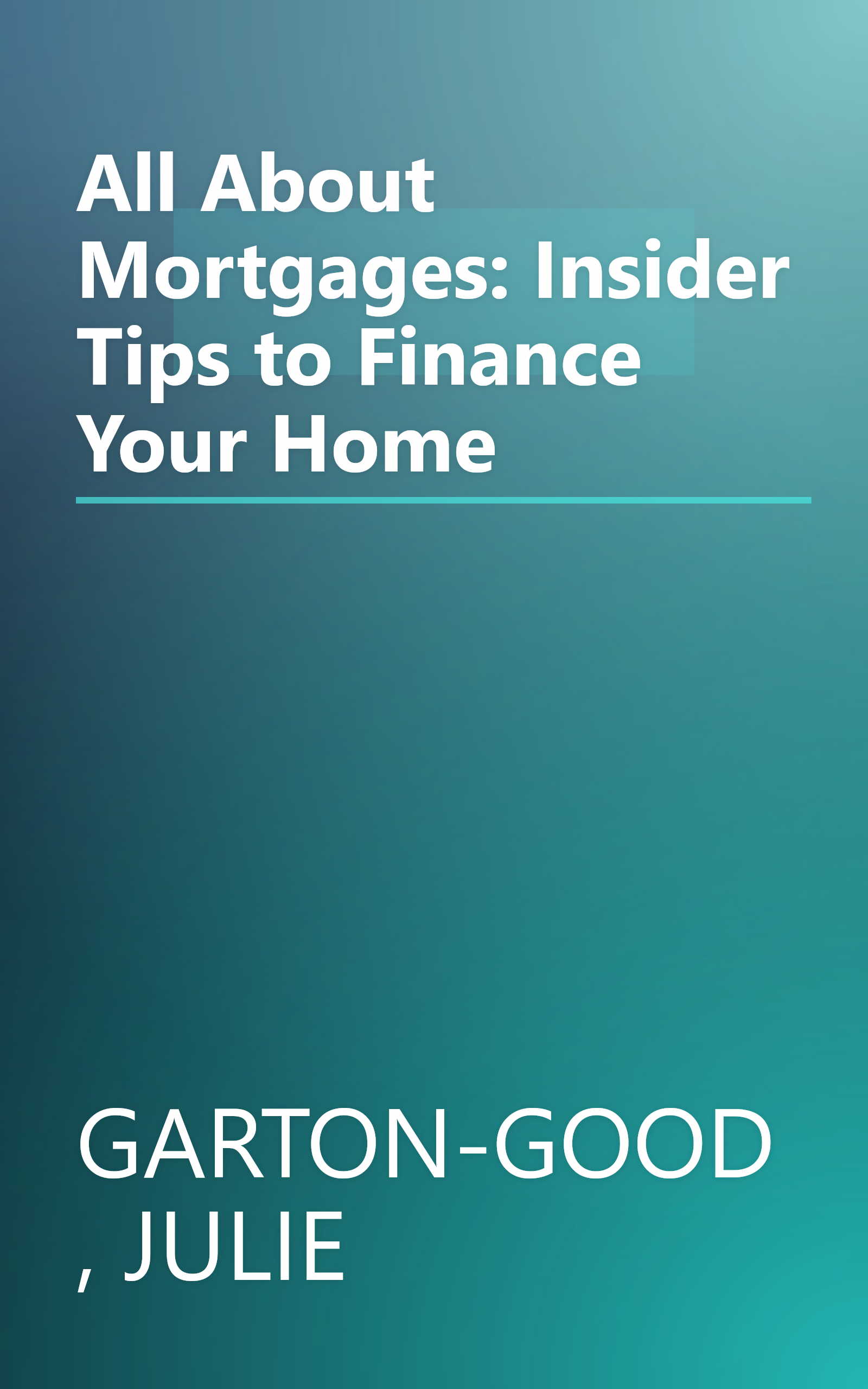 All About Mortgages: Insider Tips to Finance Your Home book cover