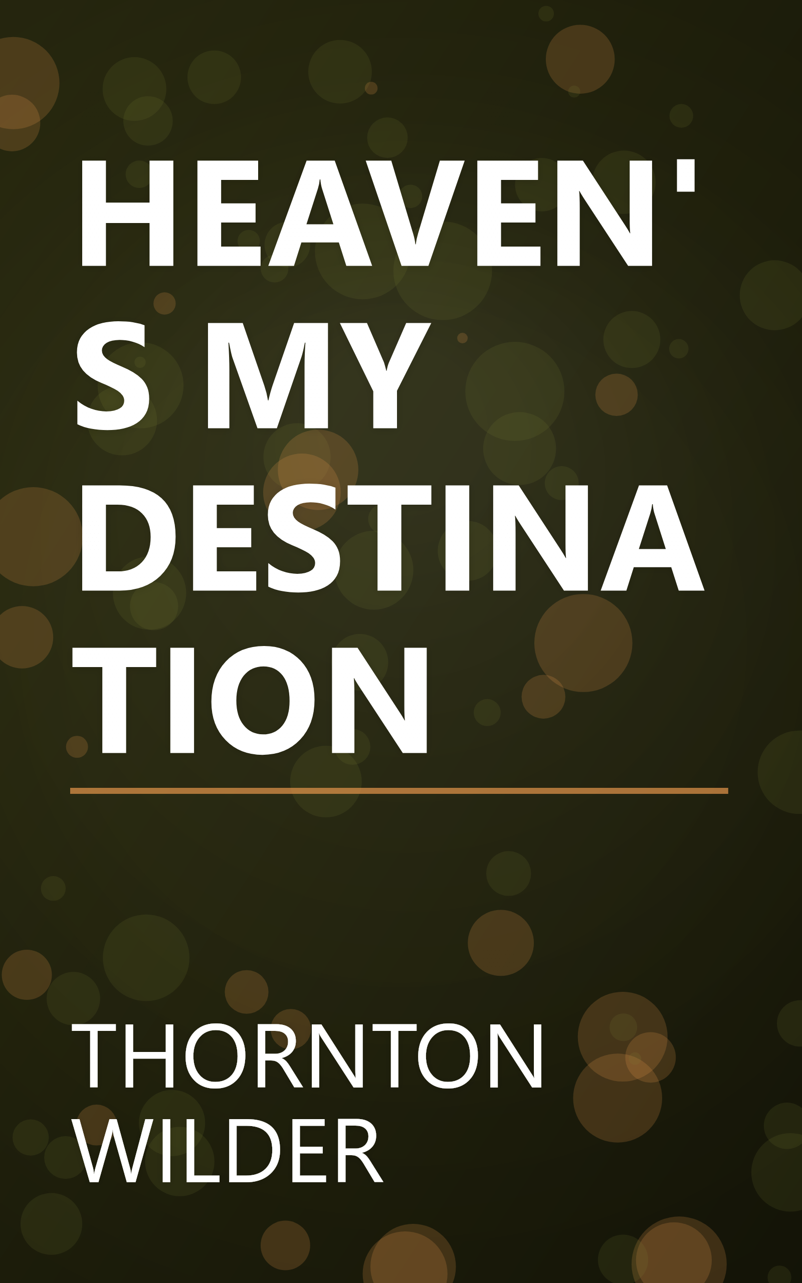 HEAVEN'S MY DESTINATION book cover