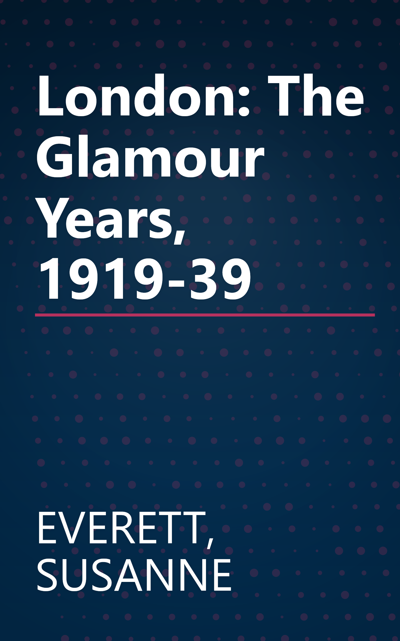 London: The Glamour Years, 1919-39 book cover