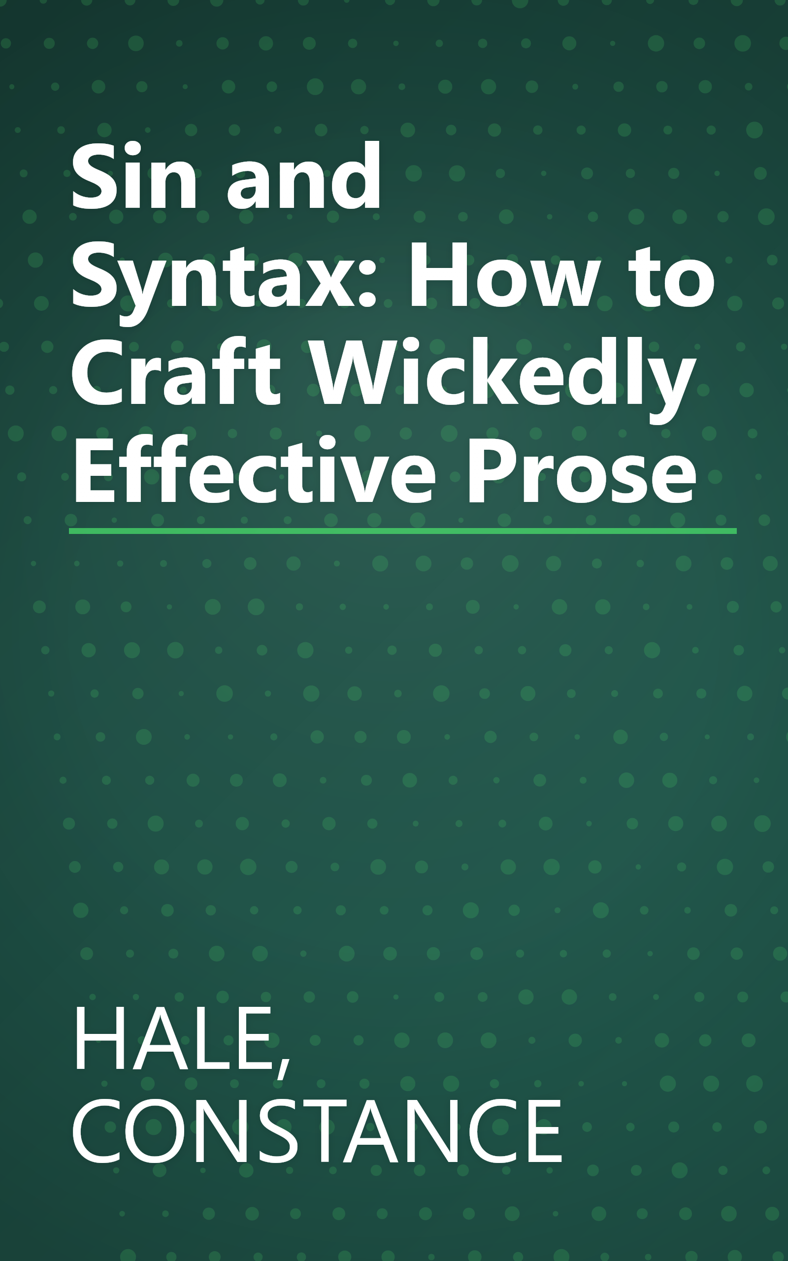 Sin and Syntax: How to Craft Wickedly Effective Prose book cover