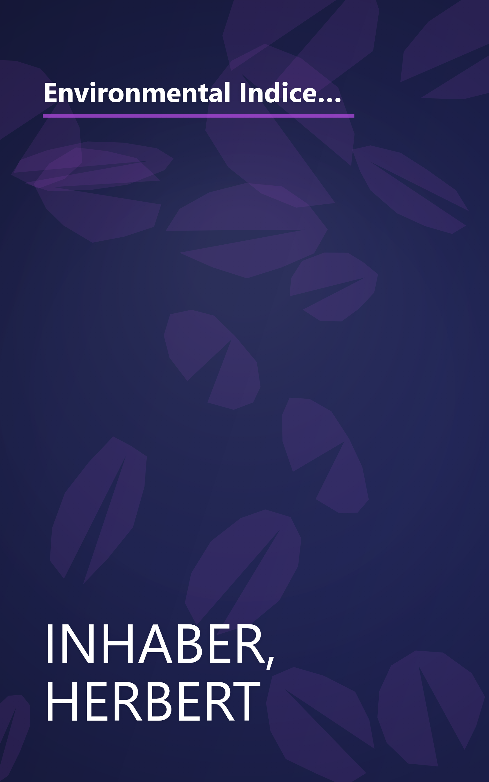 Environmental Indices (Environmental Science and Technology: A Wiley-Interscience Series of Texts and Monographs) book cover