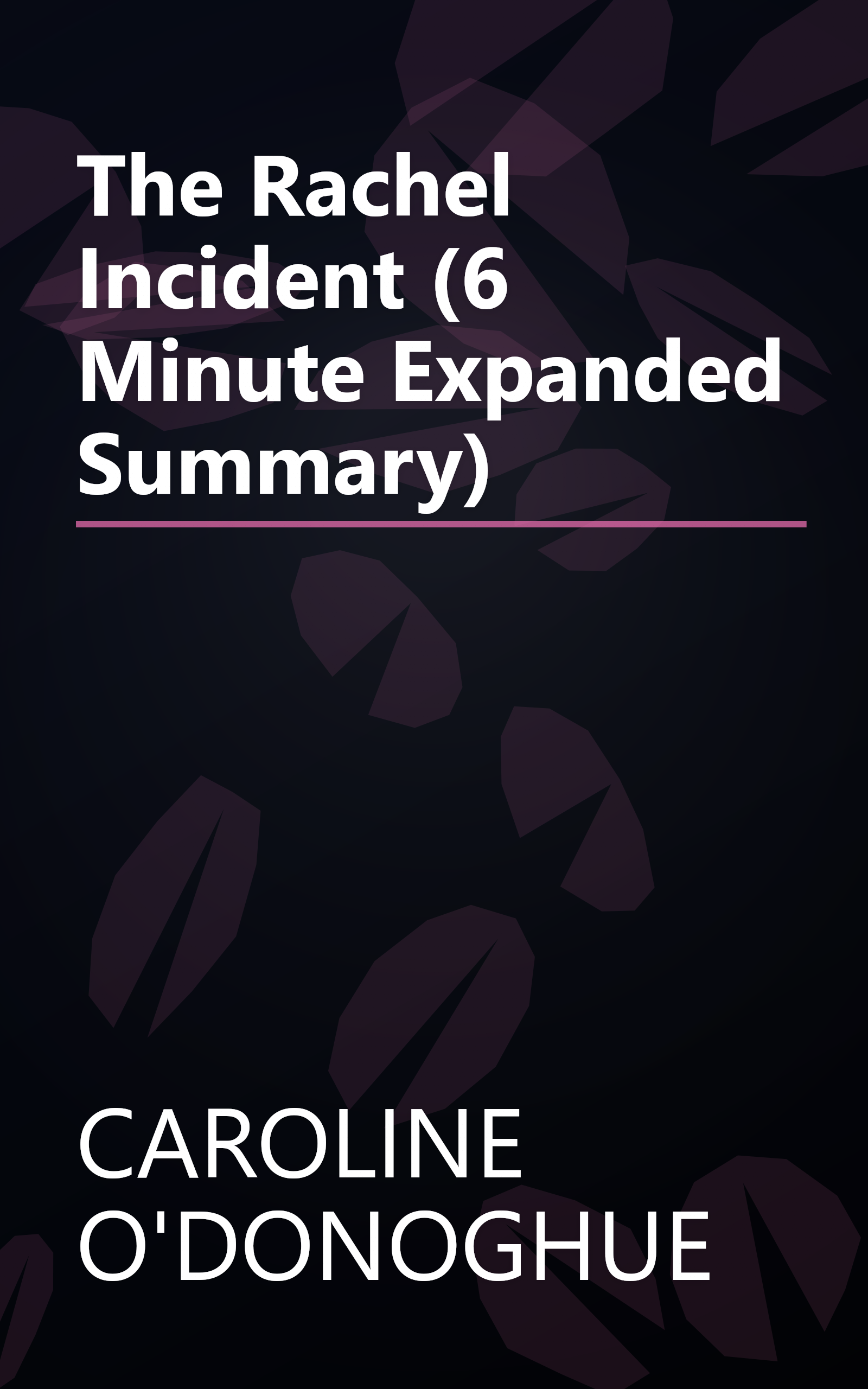 The Rachel Incident (6 Minute   Expanded Summary) book cover