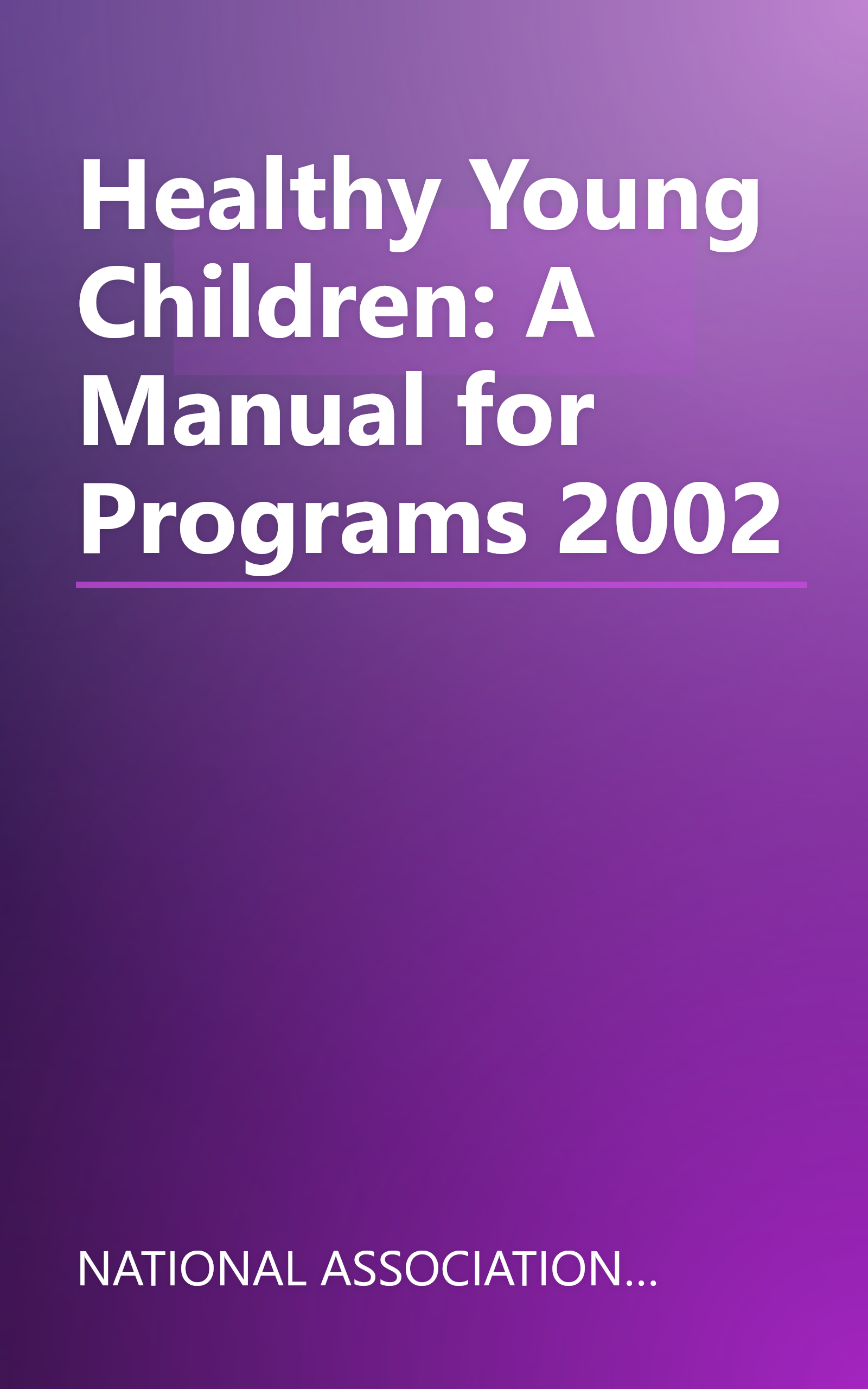 Healthy Young Children: A Manual for Programs 2002 book cover