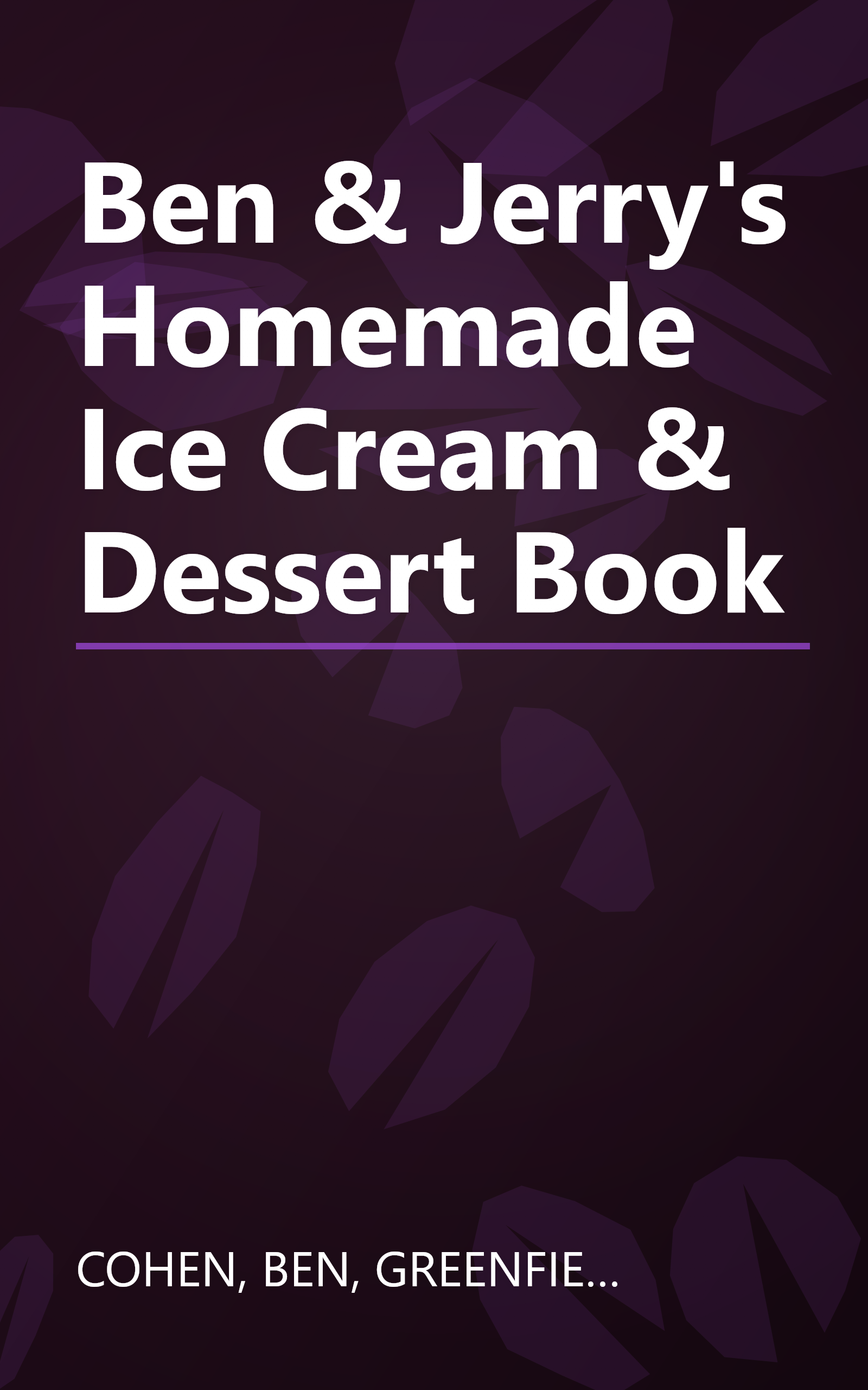 Ben & Jerry's Homemade Ice Cream & Dessert Book book cover