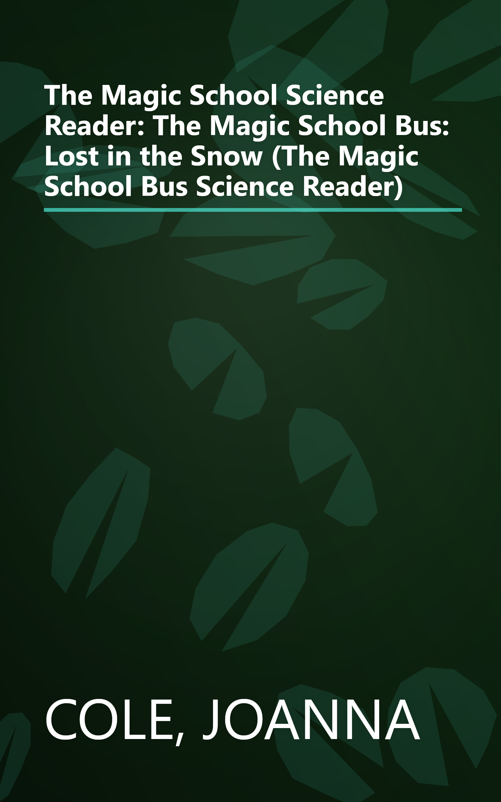 The Magic School Science Reader: The Magic School Bus: Lost in the Snow (The Magic School Bus Science Reader) book cover