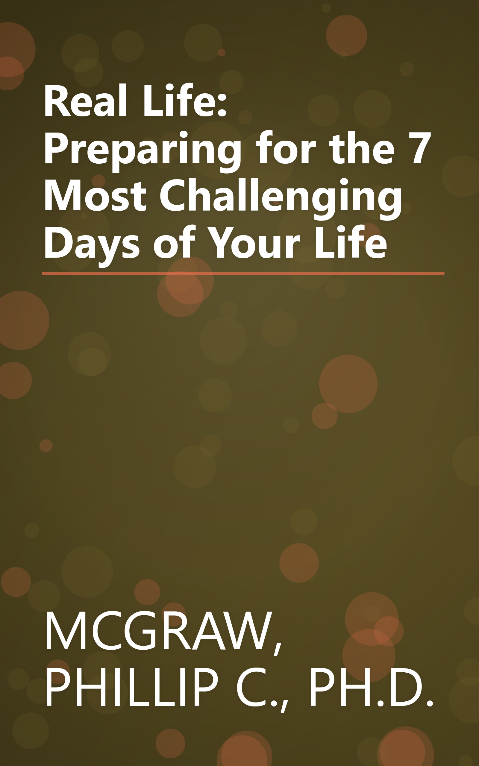 Real Life: Preparing for the 7 Most Challenging Days of Your Life book cover