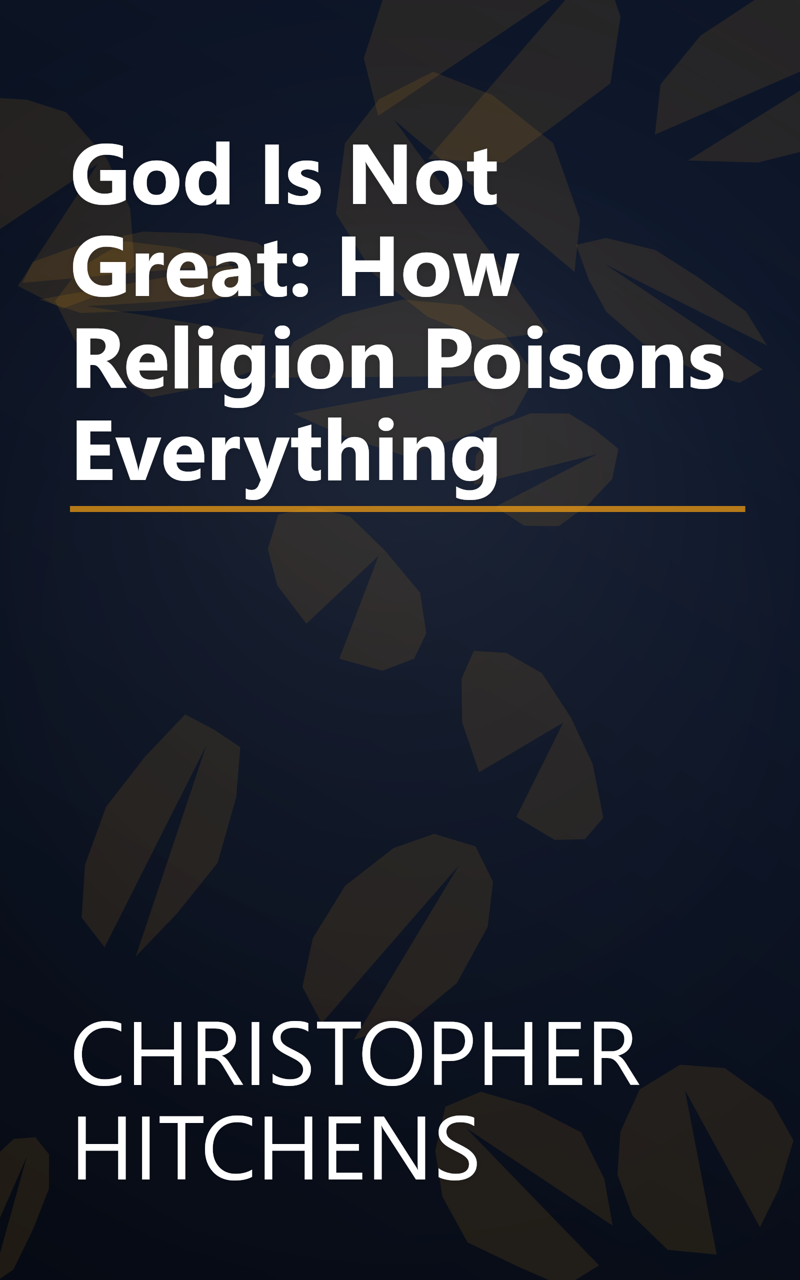 God Is Not Great: How Religion Poisons Everything book cover