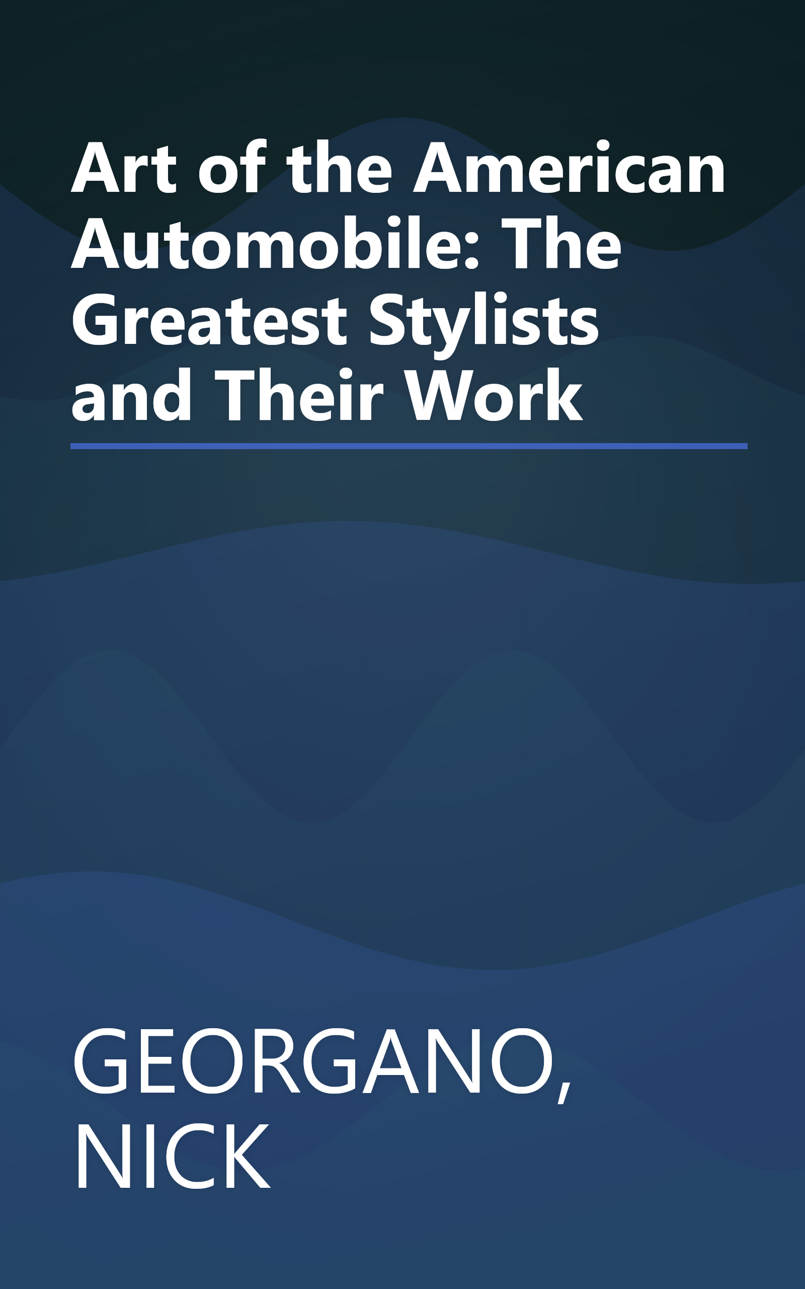 Art of the American Automobile: The Greatest Stylists and Their Work book cover