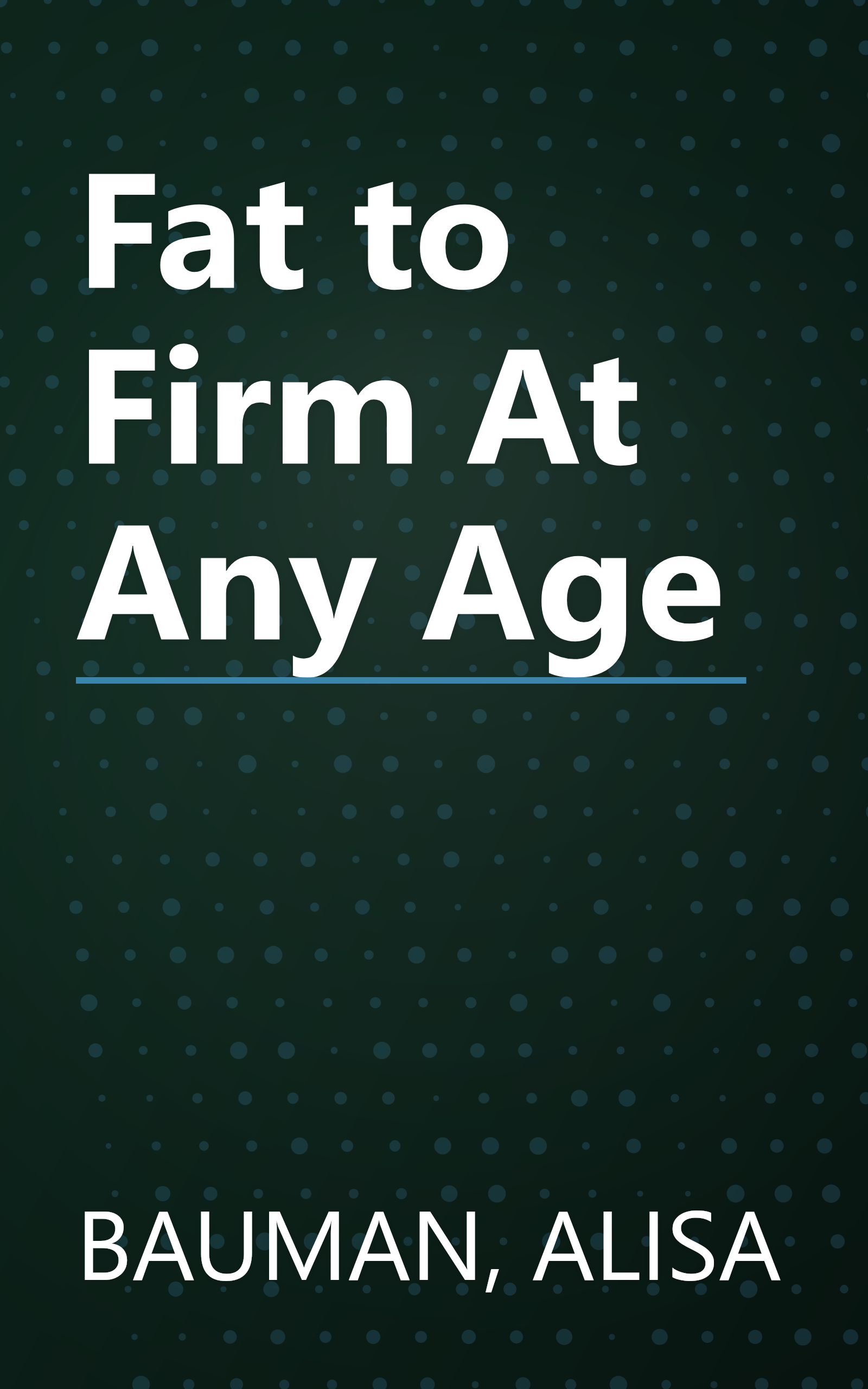 Fat to Firm At Any Age book cover