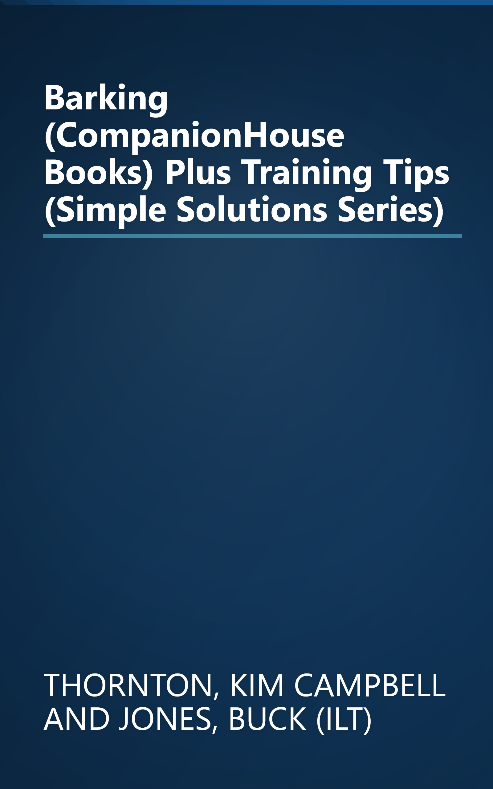 Barking (CompanionHouse Books) Plus Training Tips (Simple Solutions Series) book cover