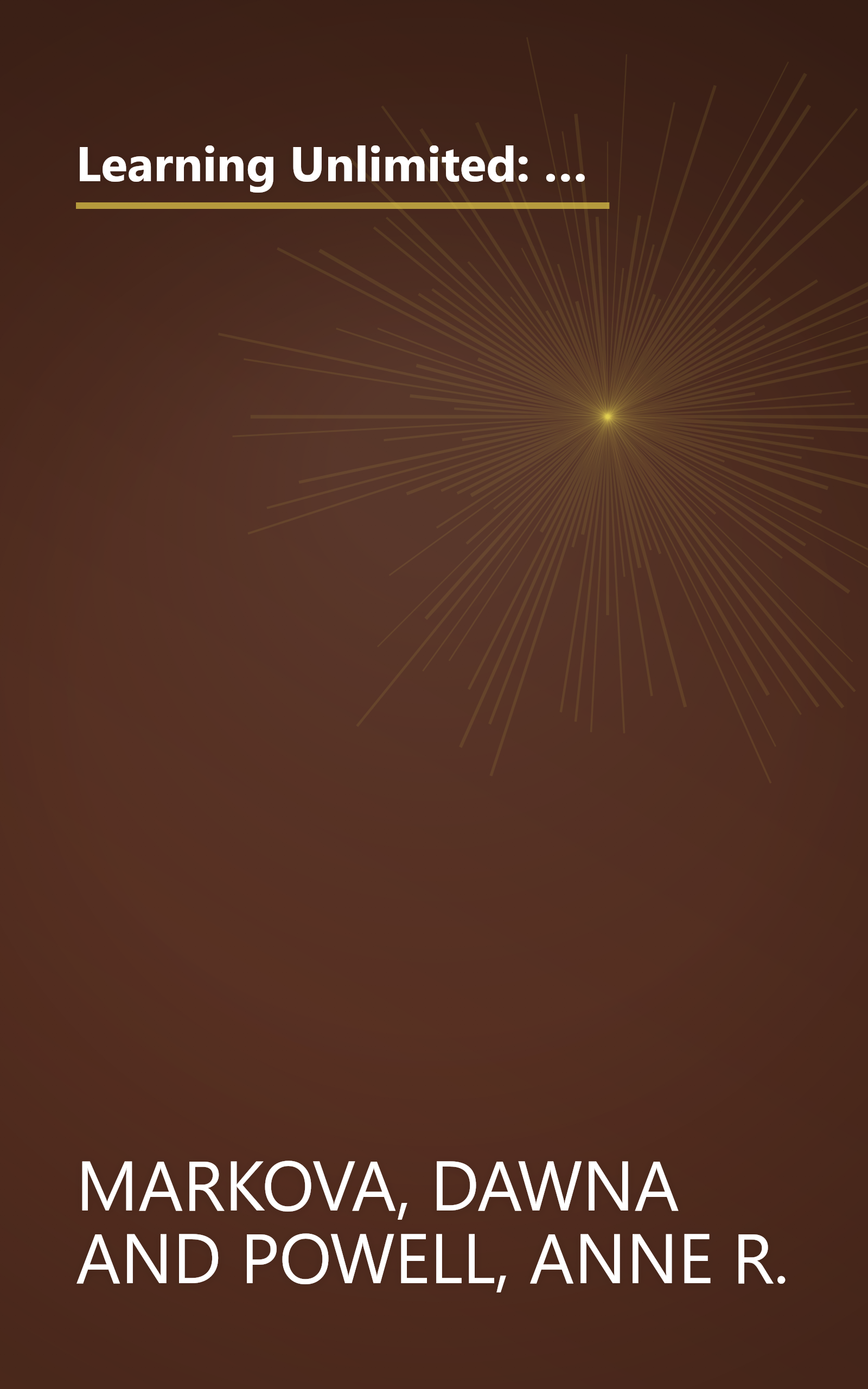 Learning Unlimited: Using Homework to Engage Your Child's Natural Style of Intelligence (Parenting School-Age Children, Learning Tools, Kids Learning) book cover