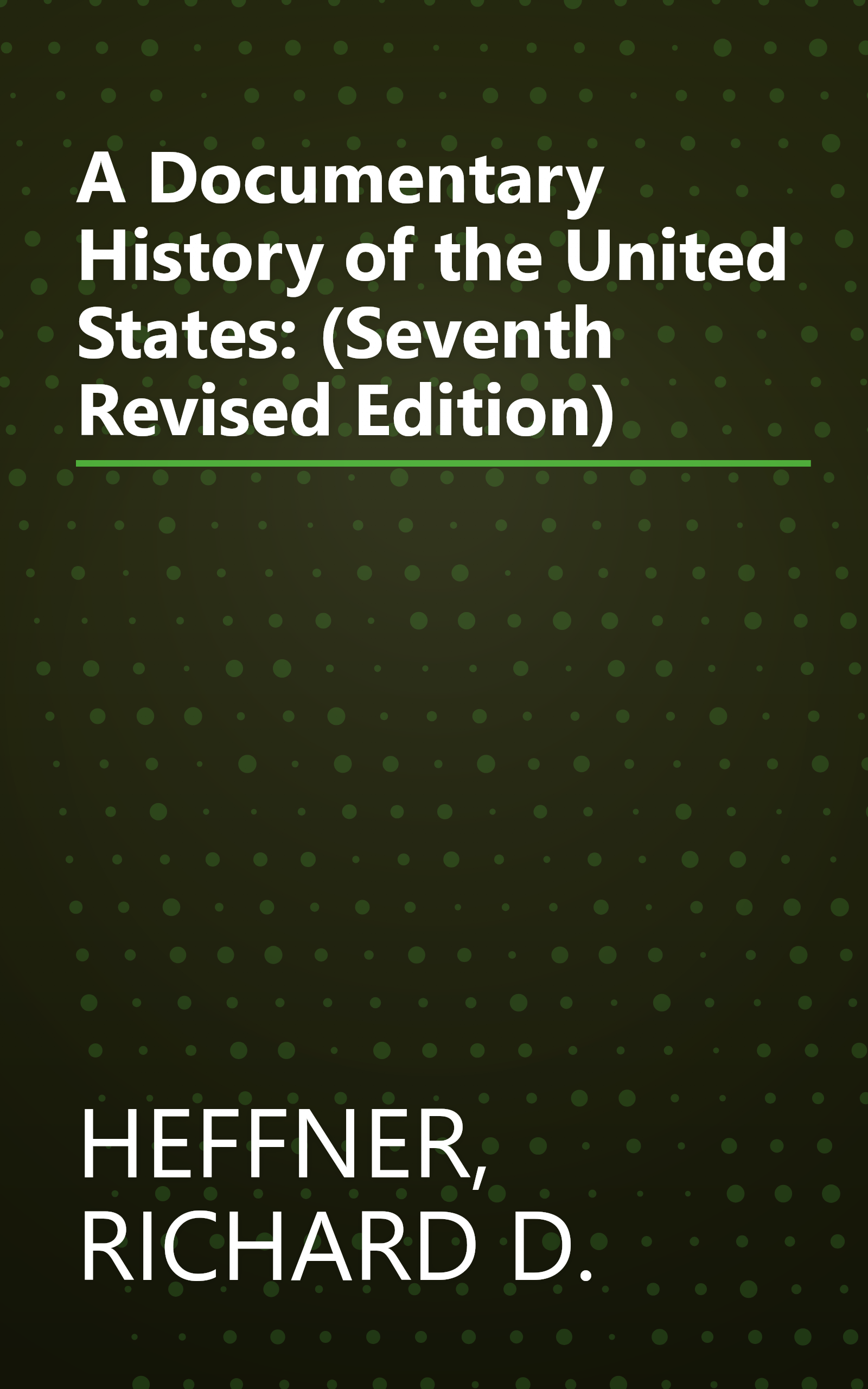 A Documentary History of the United States: (Seventh Revised Edition) book cover