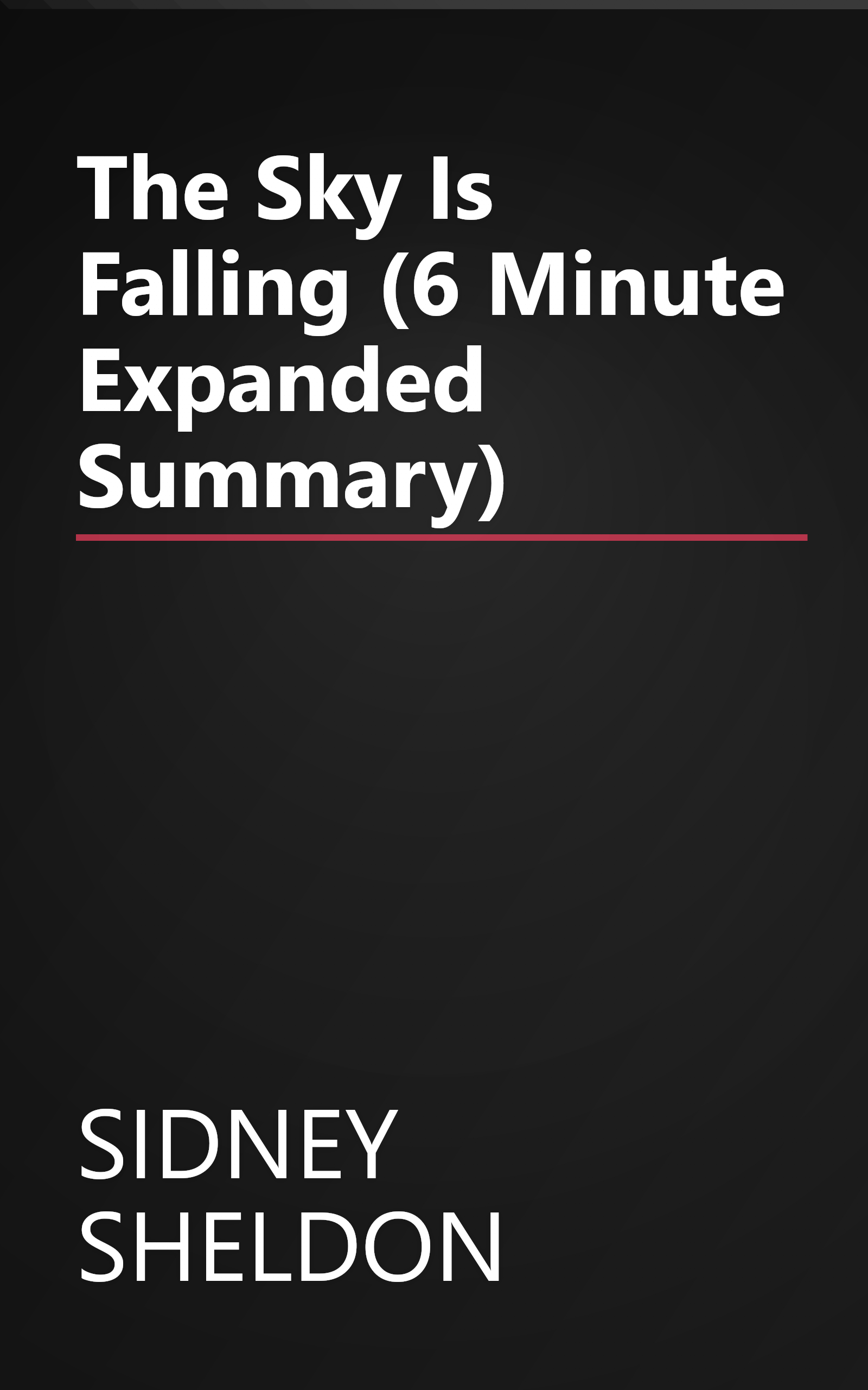 The Sky Is Falling (6 Minute   Expanded Summary) book cover