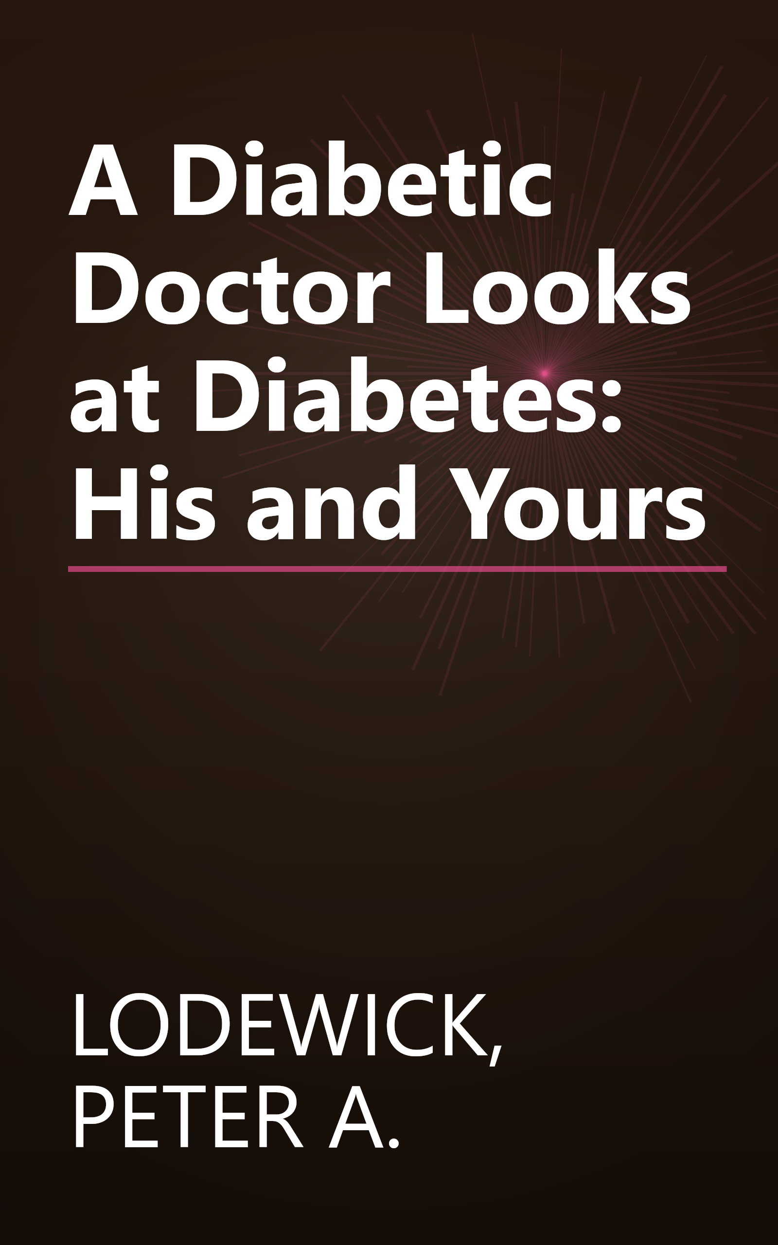 A Diabetic Doctor Looks at Diabetes: His and Yours book cover