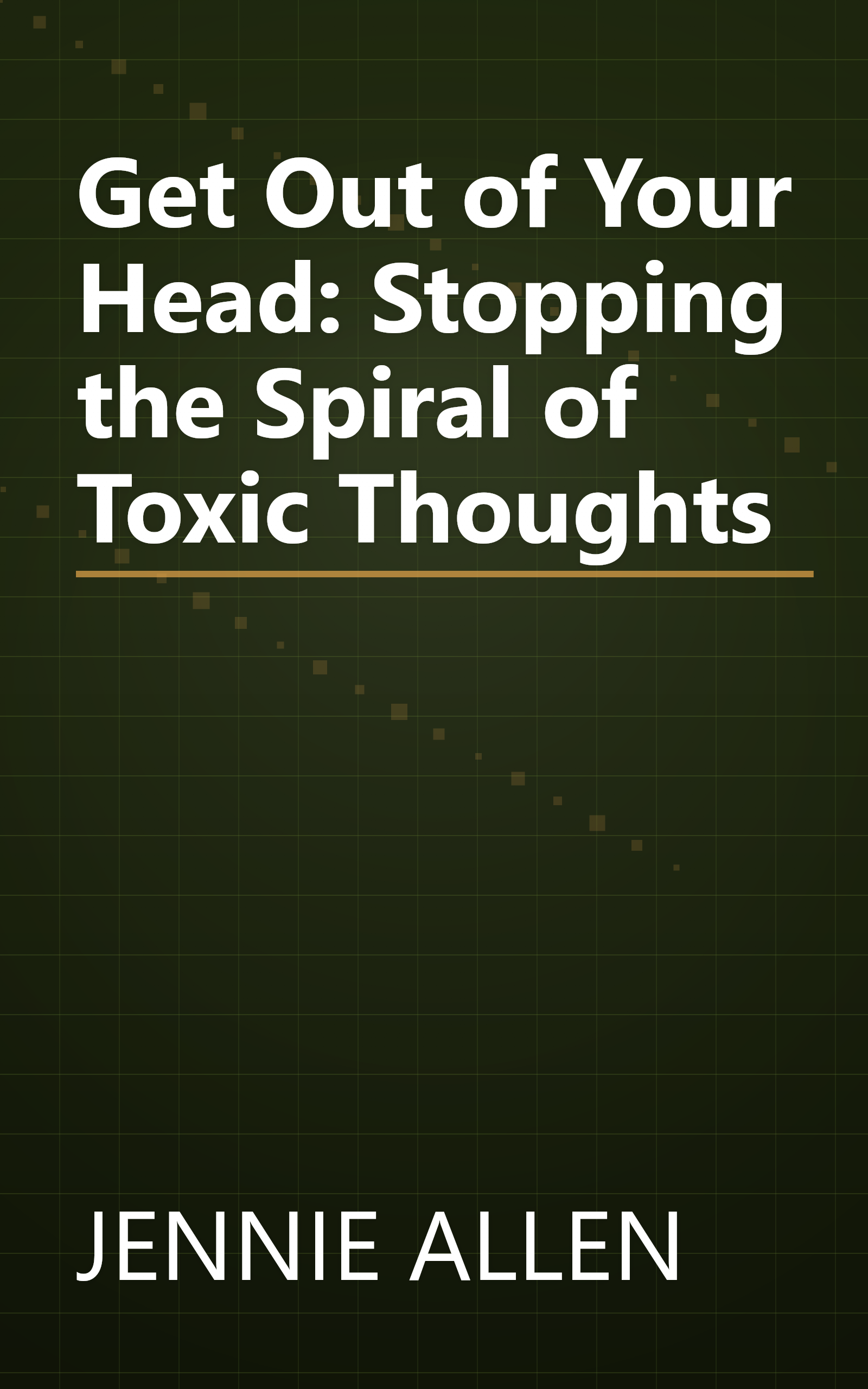 Get Out of Your Head: Stopping the Spiral of Toxic Thoughts book cover