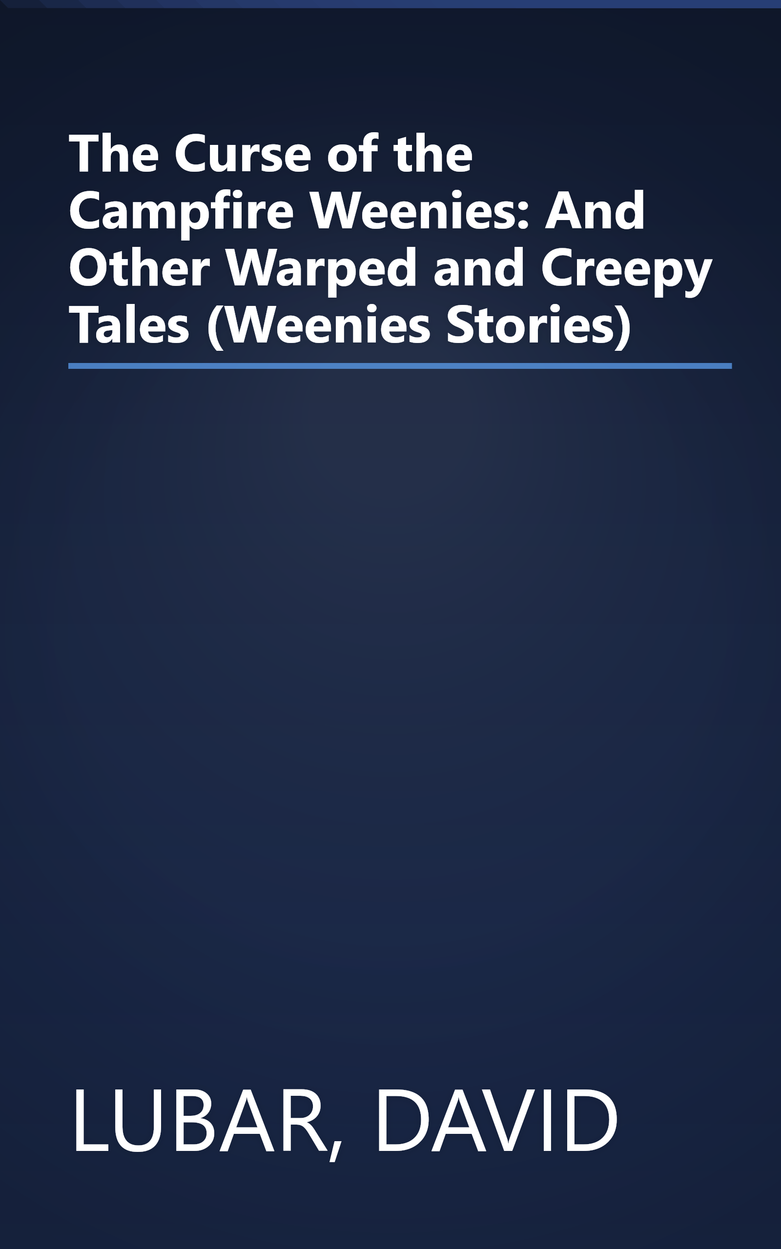 The Curse of the Campfire Weenies: And Other Warped and Creepy Tales (Weenies Stories) book cover
