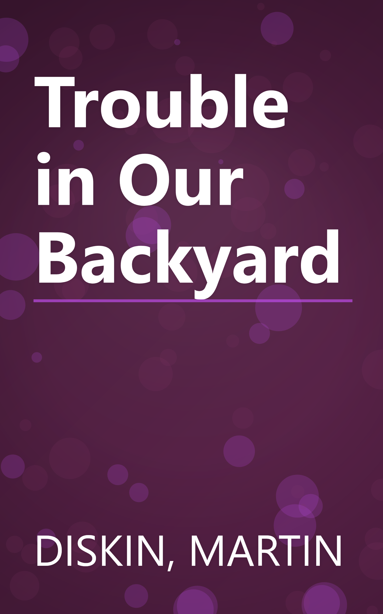 Trouble in Our Backyard book cover