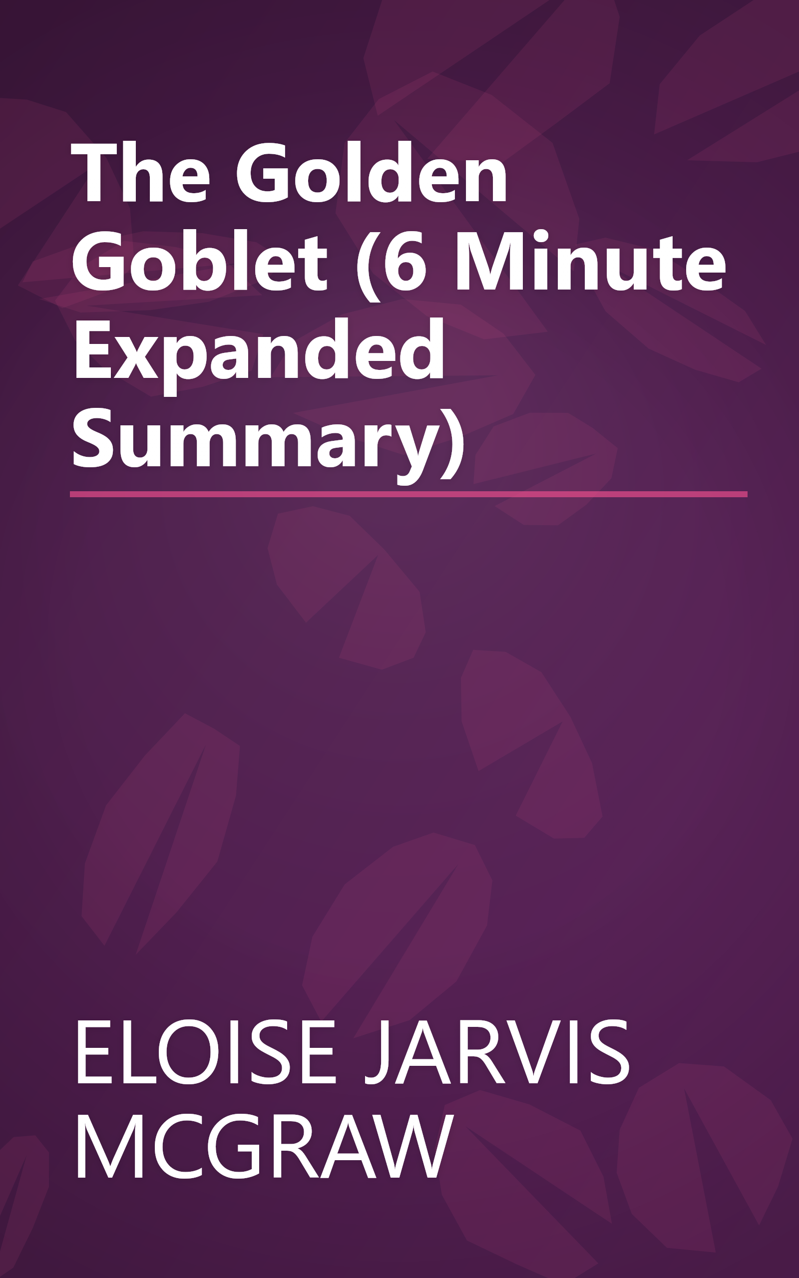 The Golden Goblet (6 Minute   Expanded Summary) book cover
