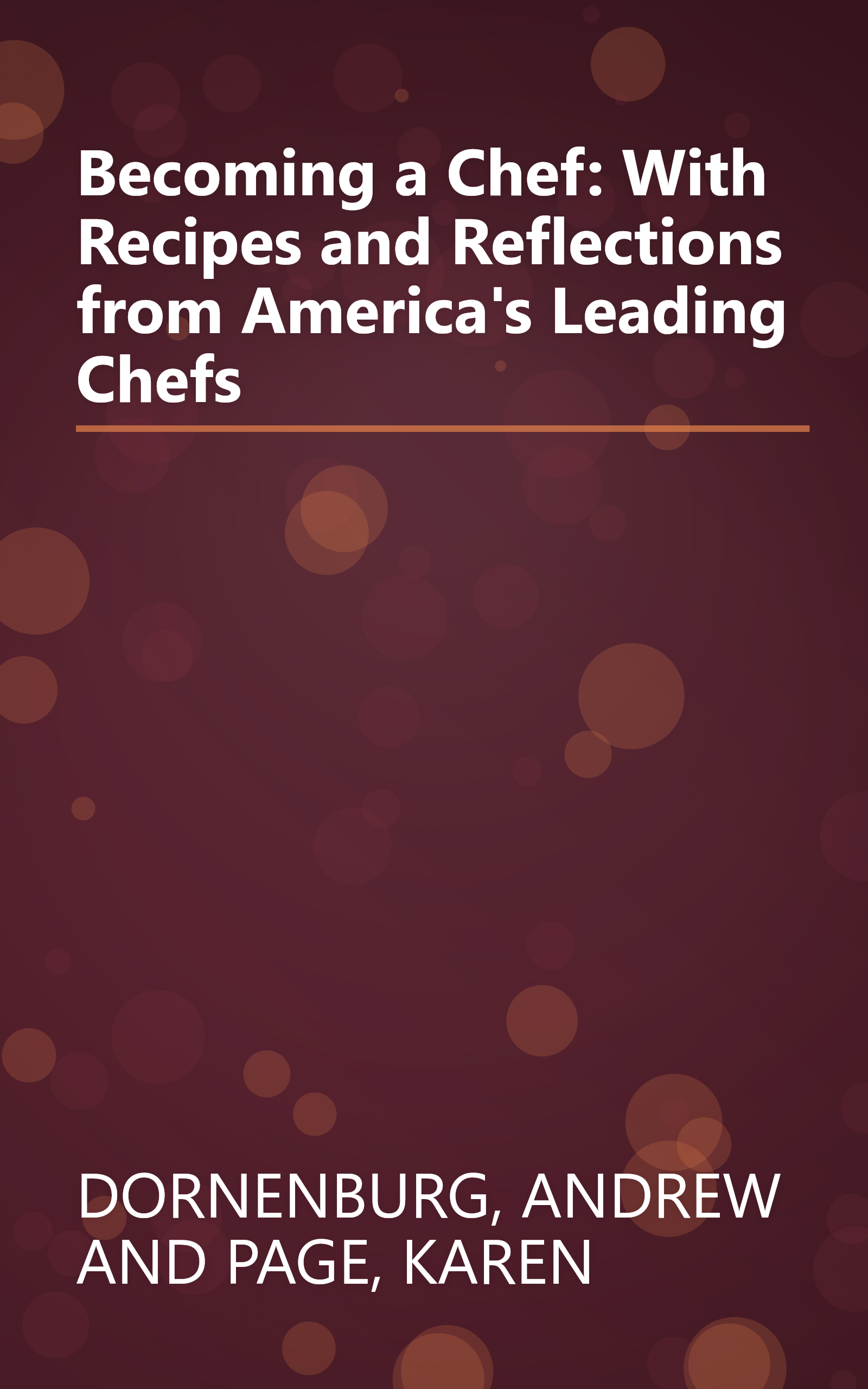 Becoming a Chef: With Recipes and Reflections from America's Leading Chefs book cover