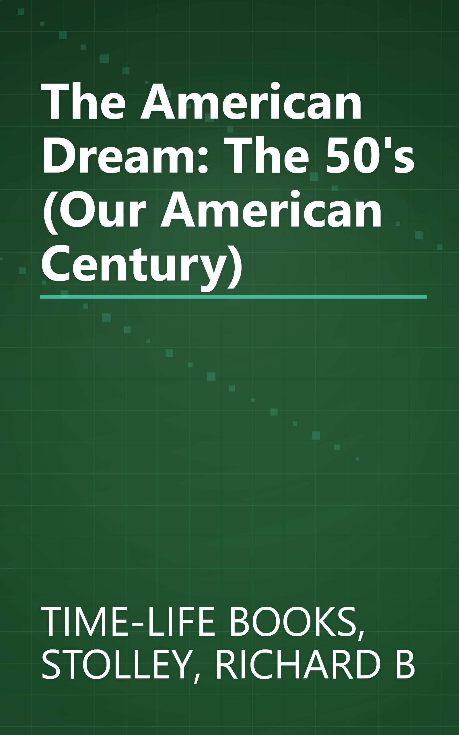 The American Dream: The 50's (Our American Century) book cover
