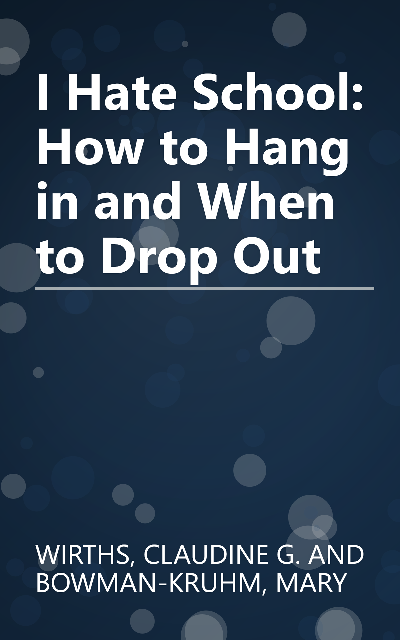 I Hate School: How to Hang in and When to Drop Out book cover