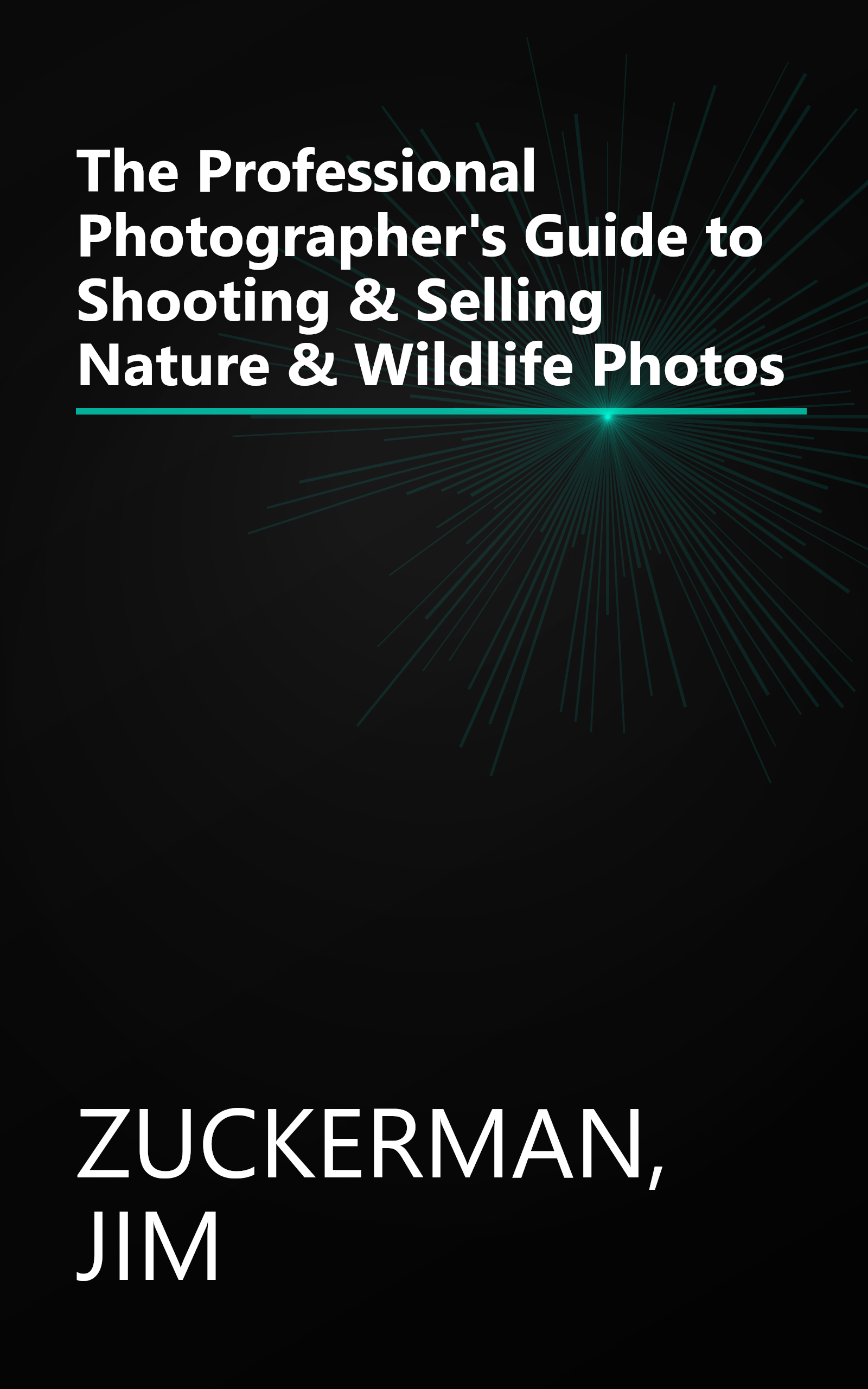 The Professional Photographer's Guide to Shooting & Selling Nature & Wildlife Photos book cover