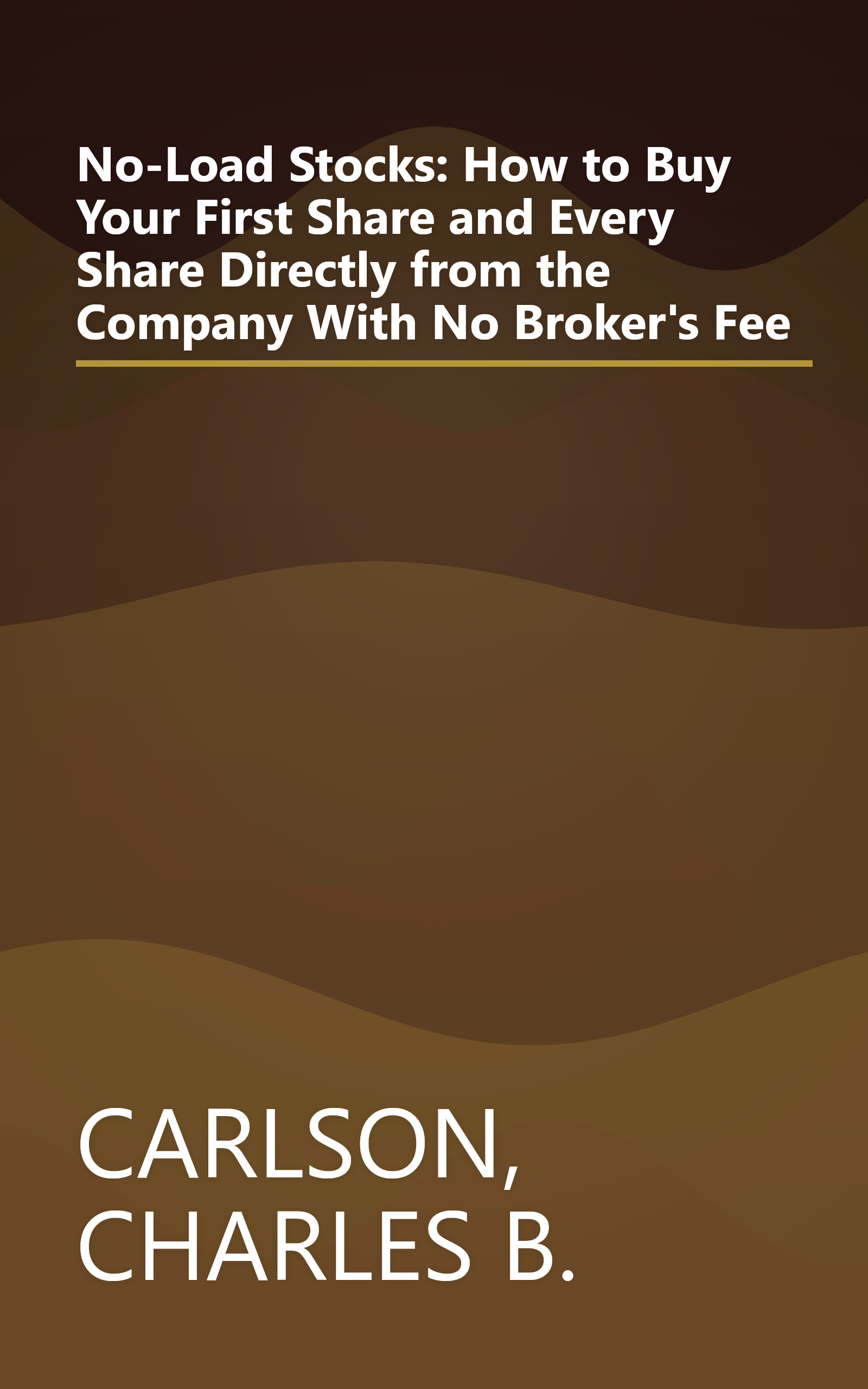 No-Load Stocks: How to Buy Your First Share and Every Share Directly from the Company With No Broker's Fee book cover
