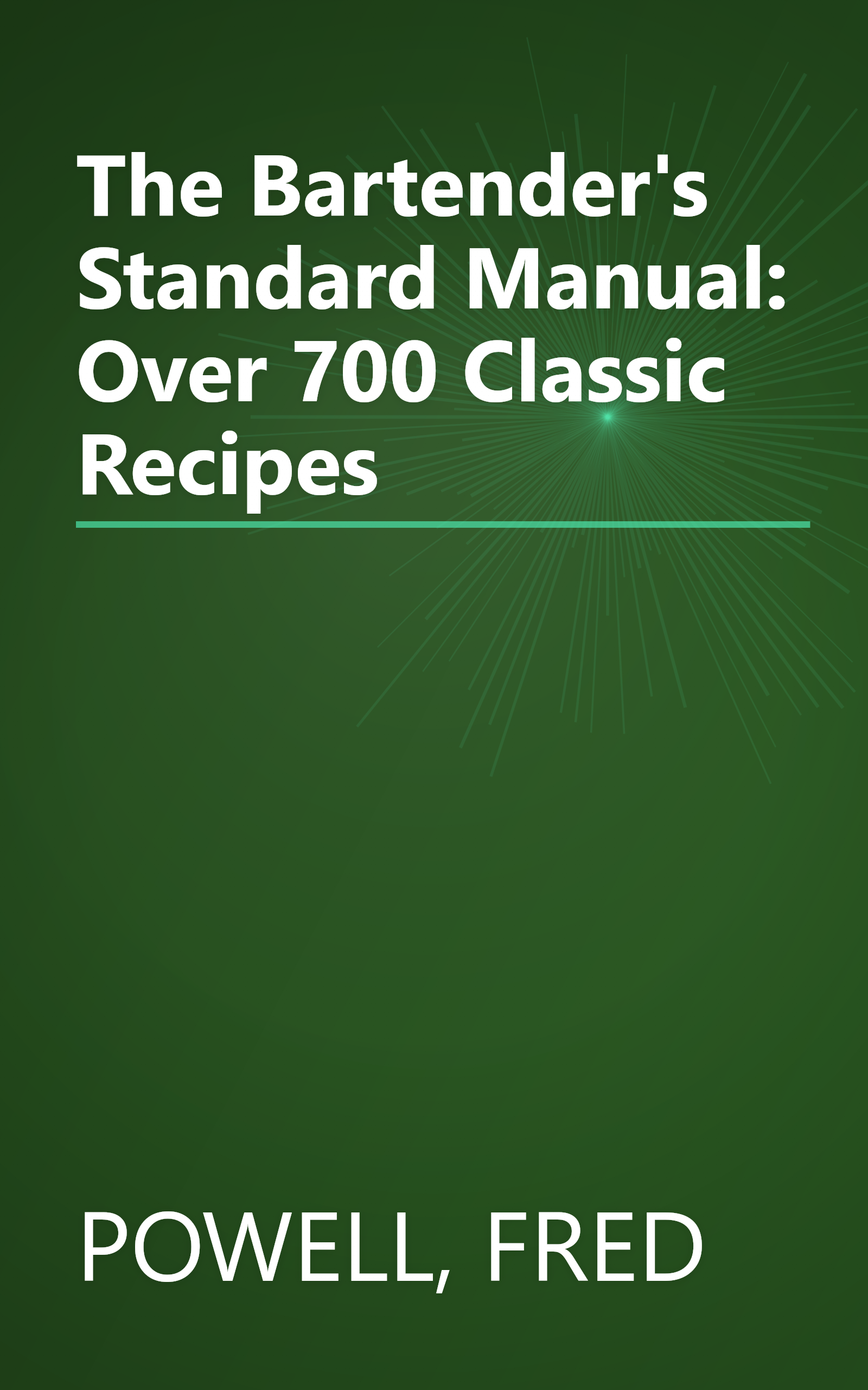 The Bartender's Standard Manual: Over 700 Classic Recipes book cover