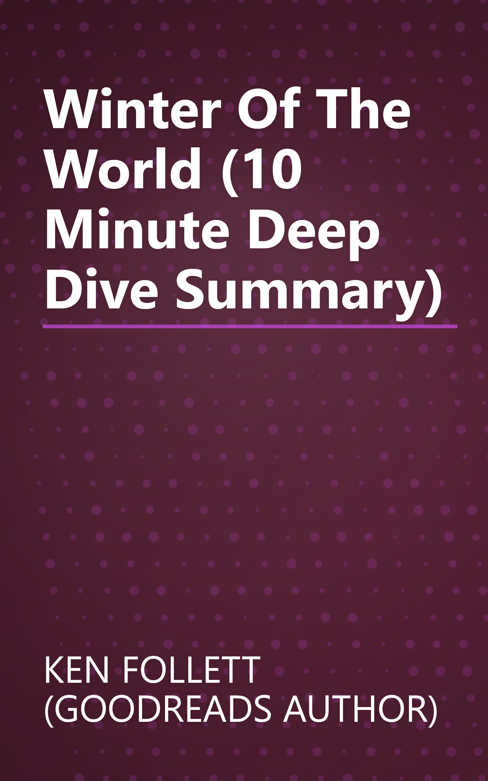 Winter Of The World (10 Minute   Deep Dive Summary) book cover