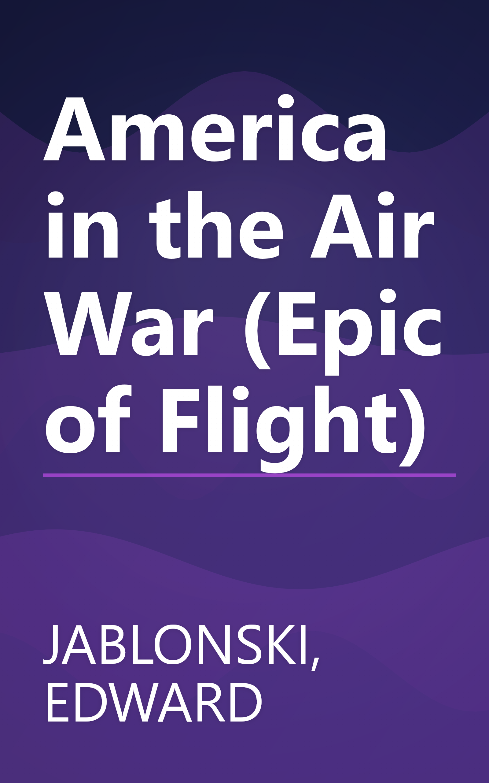 America in the Air War (Epic of Flight) book cover
