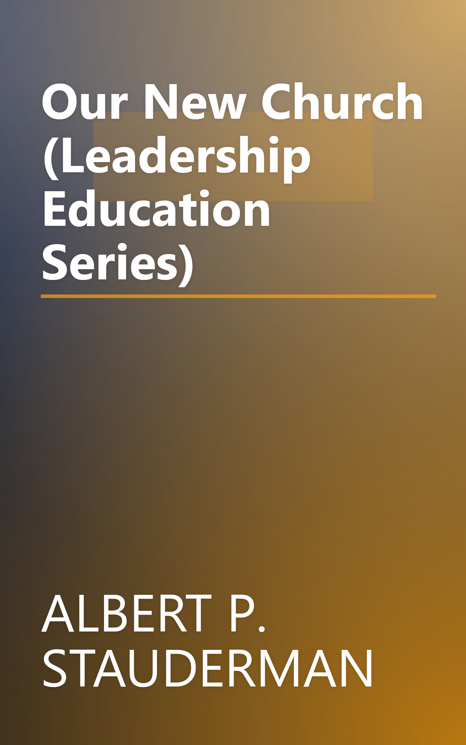 Our New Church (Leadership Education Series) book cover
