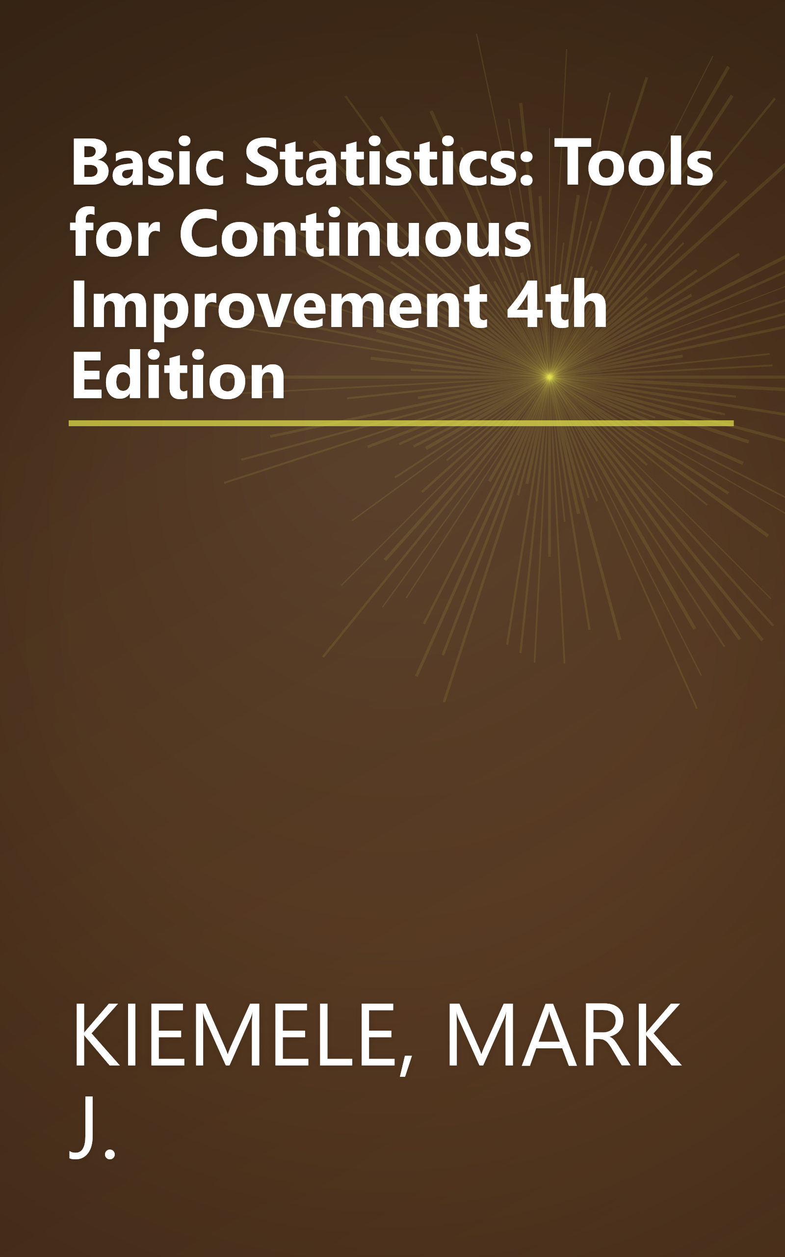 Basic Statistics: Tools for Continuous Improvement 4th Edition book cover