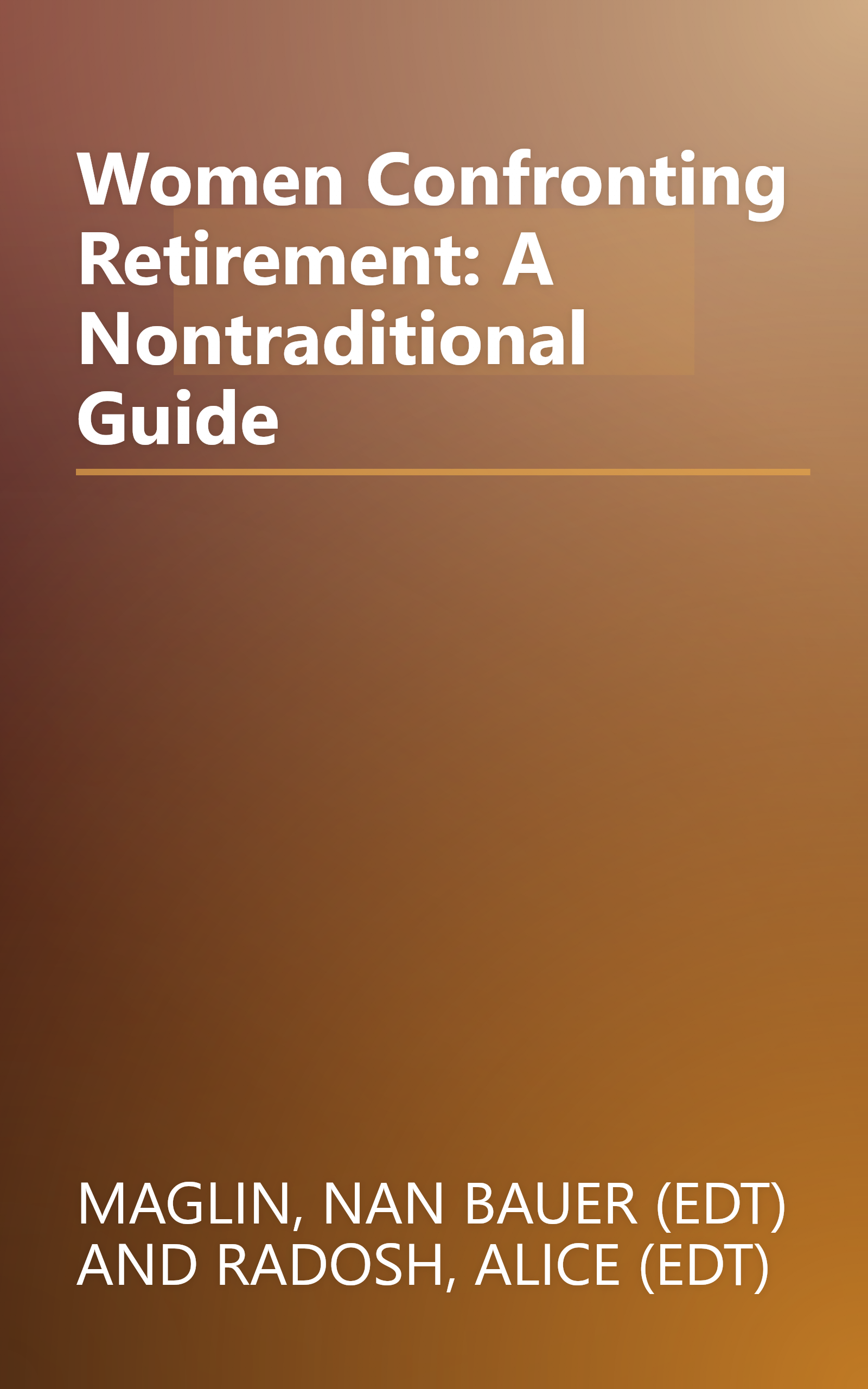 Women Confronting Retirement: A Nontraditional Guide book cover