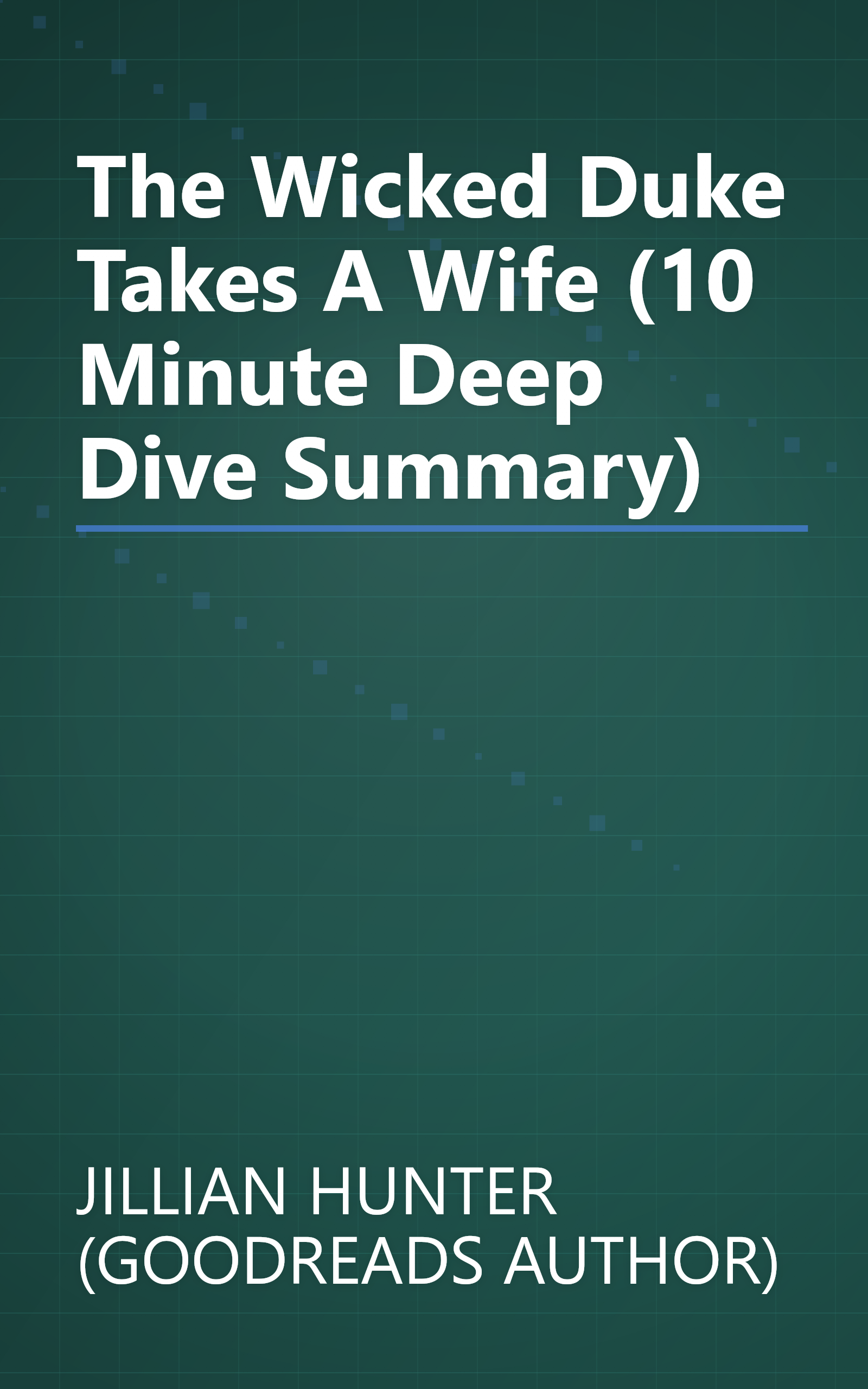 The Wicked Duke Takes A Wife (10 Minute   Deep Dive Summary) book cover