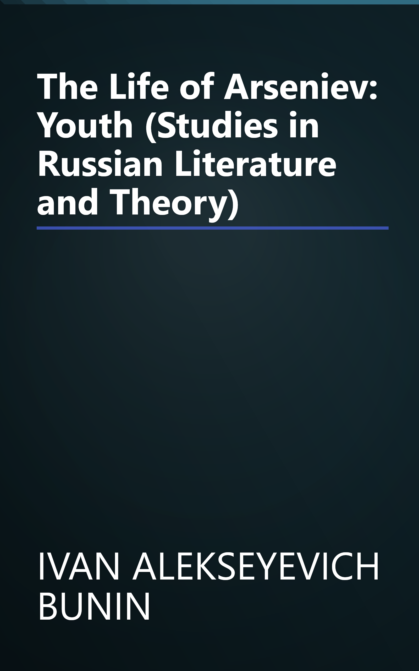 The Life of Arseniev: Youth (Studies in Russian Literature and Theory) book cover