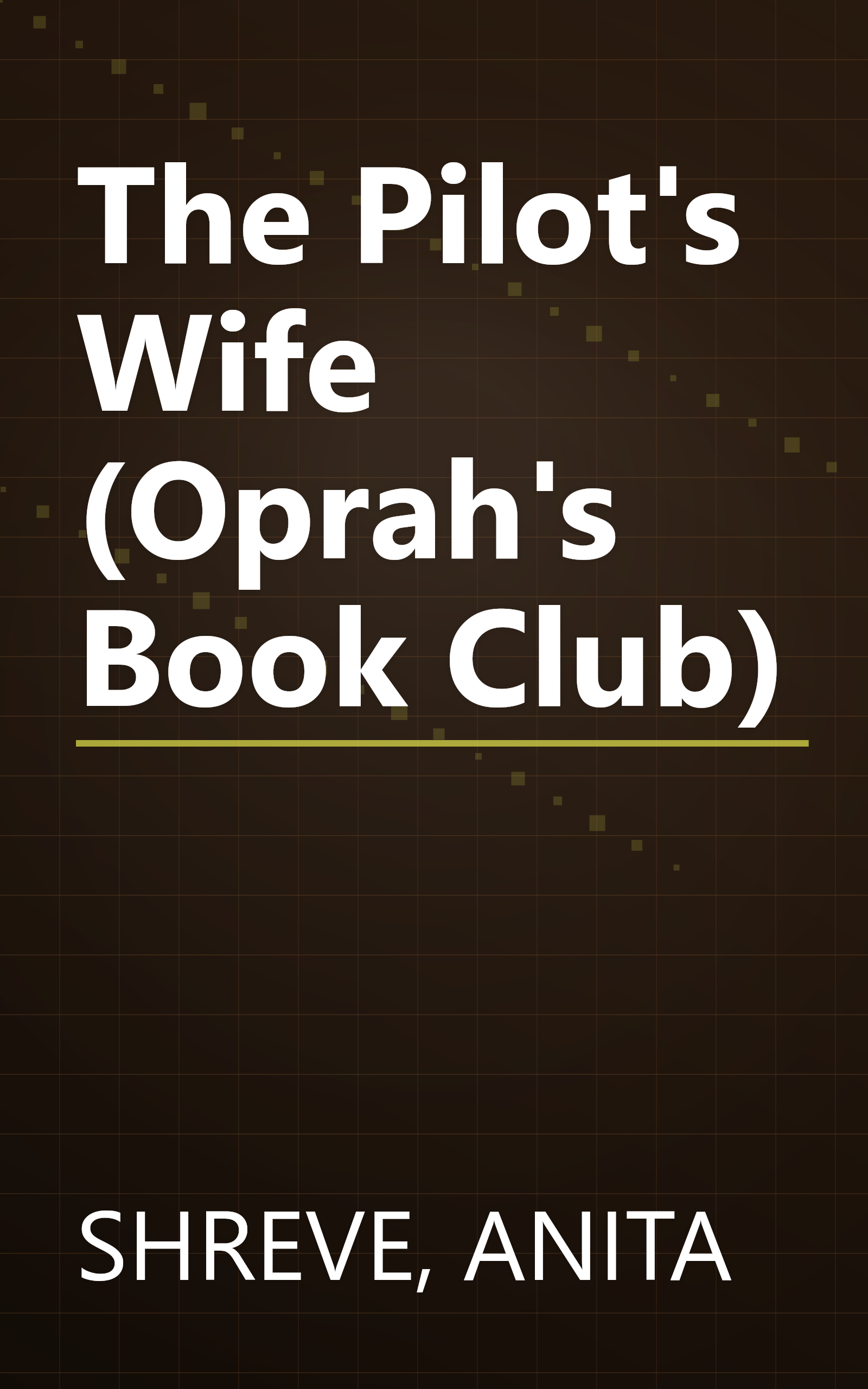 The Pilot's Wife (Oprah's Book Club) book cover