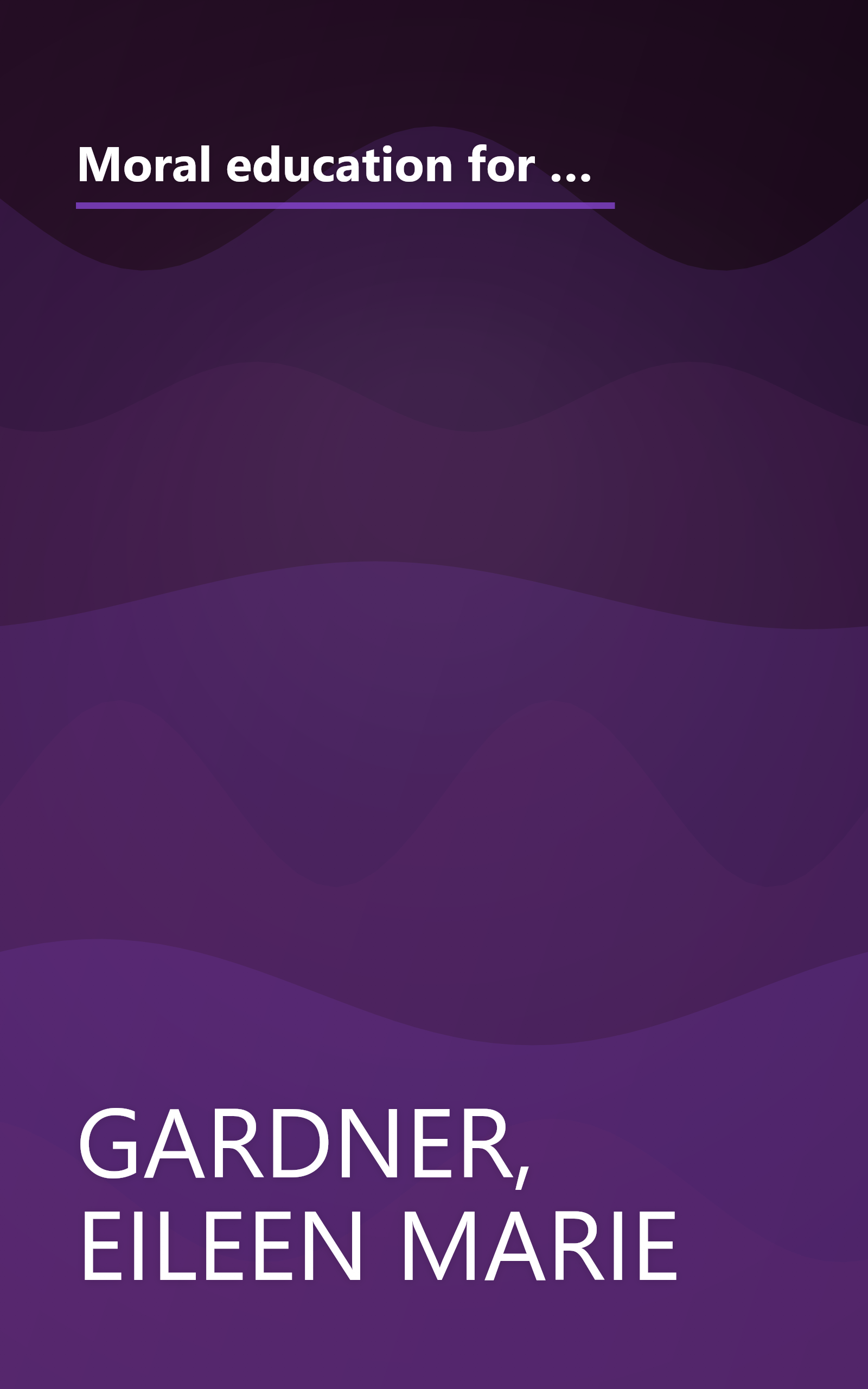 Moral education for the emotionally disturbed early adolescent: An application of Kohlbergian techniques and spiritual principles book cover