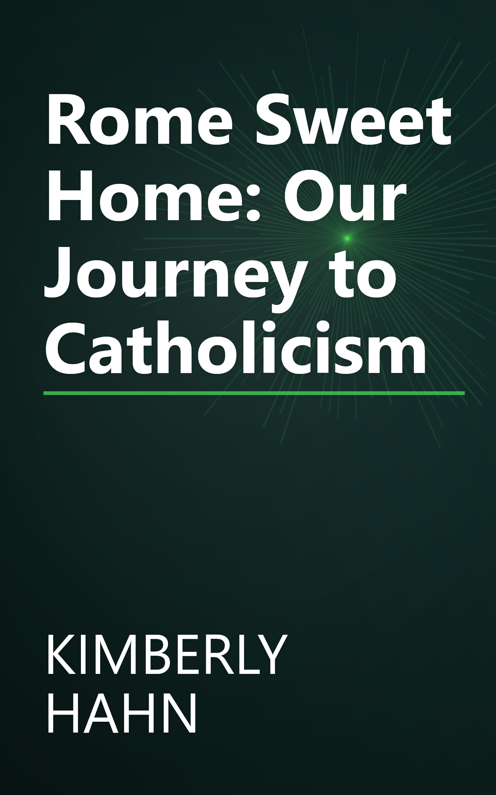 Rome Sweet Home: Our Journey to Catholicism book cover