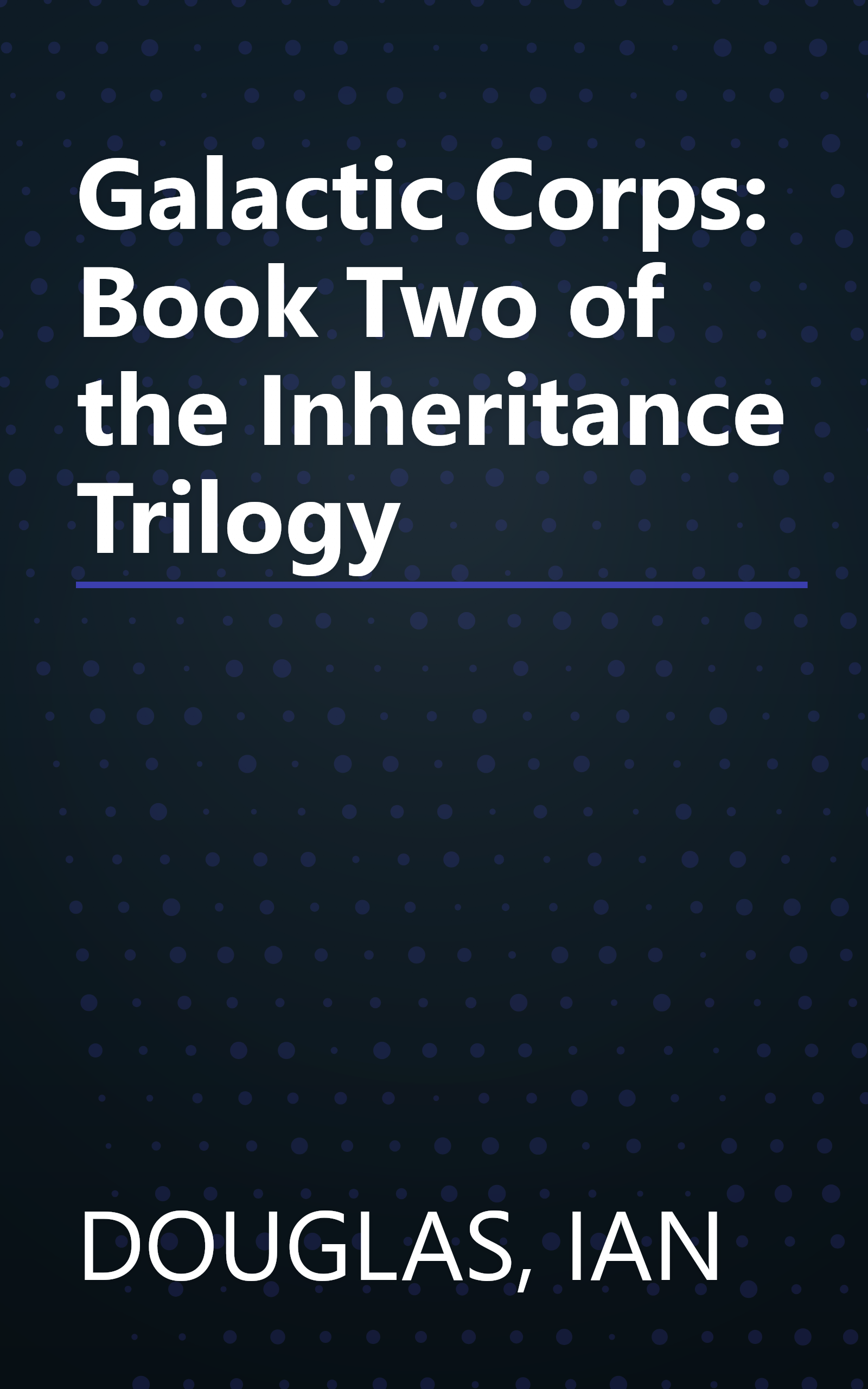 Galactic Corps: Book Two of the Inheritance Trilogy book cover