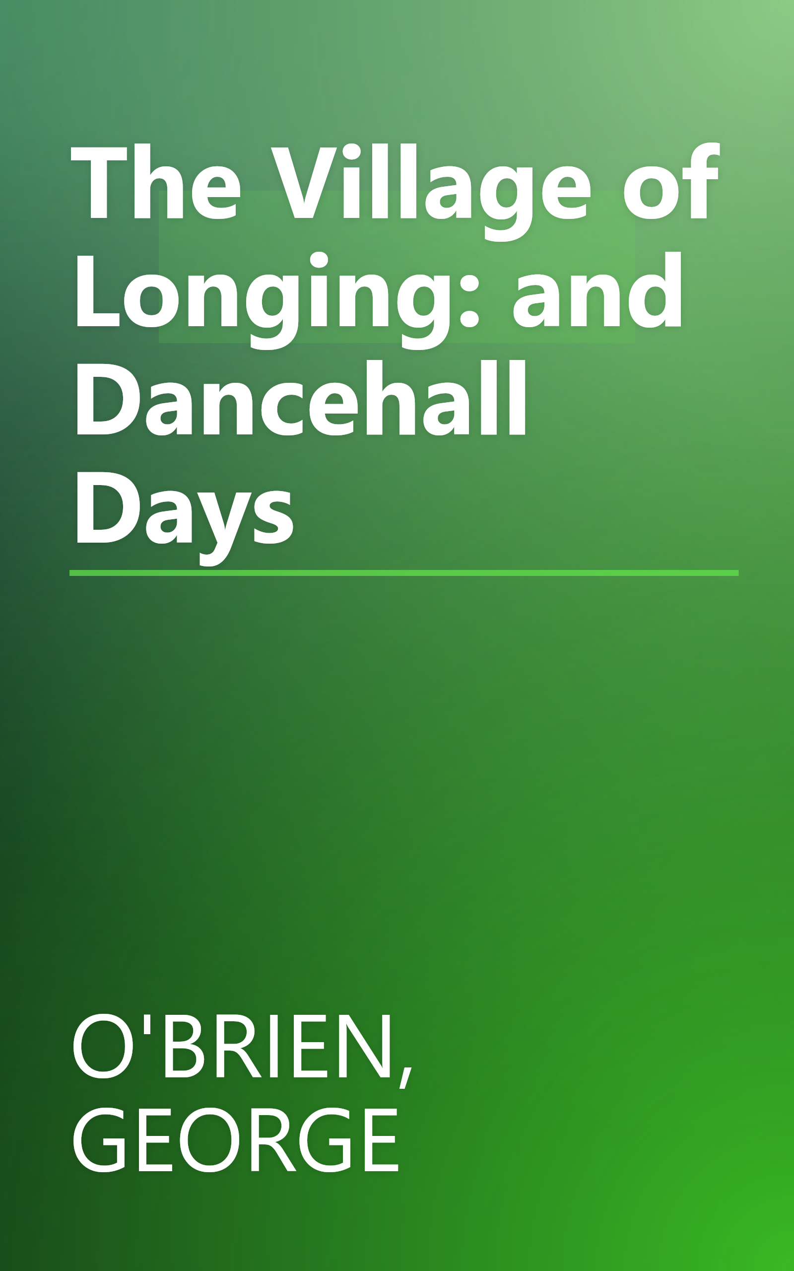The Village of Longing: and Dancehall Days book cover