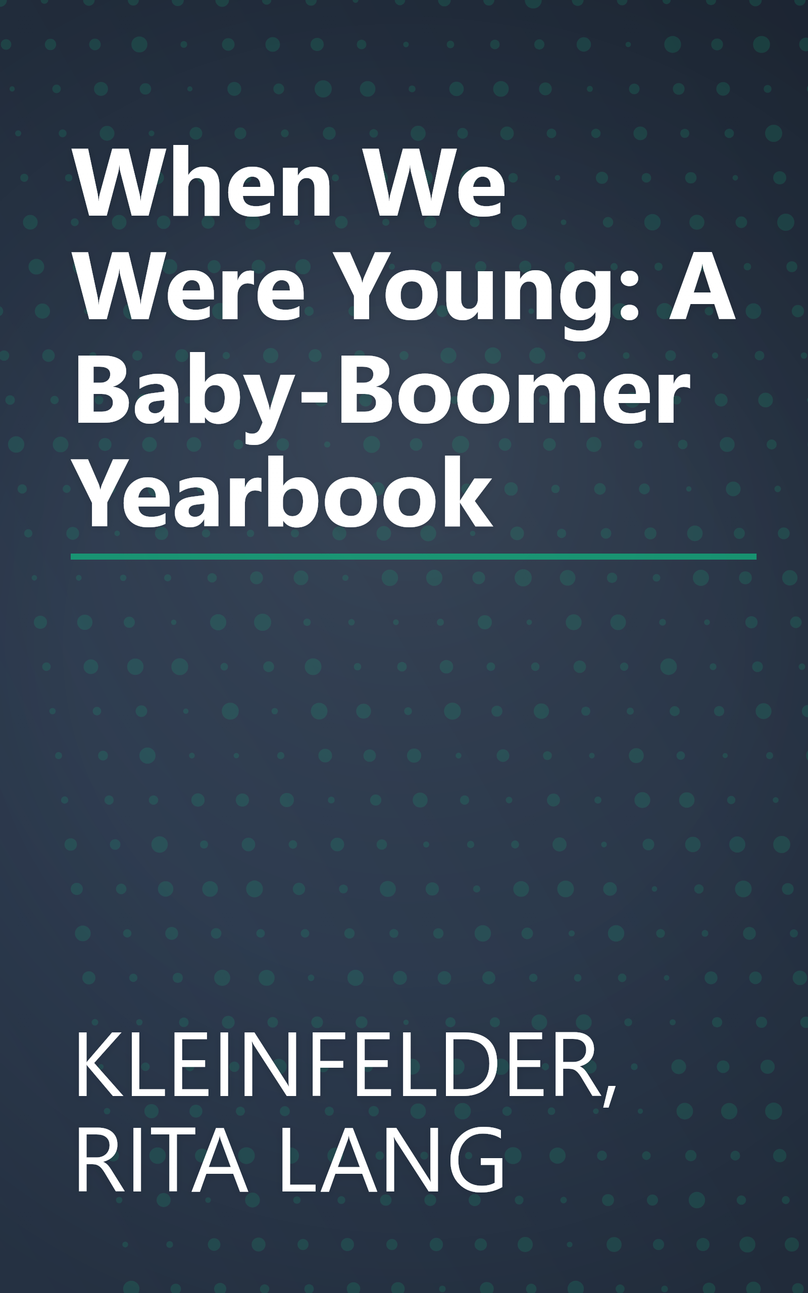 When We Were Young: A Baby-Boomer Yearbook book cover